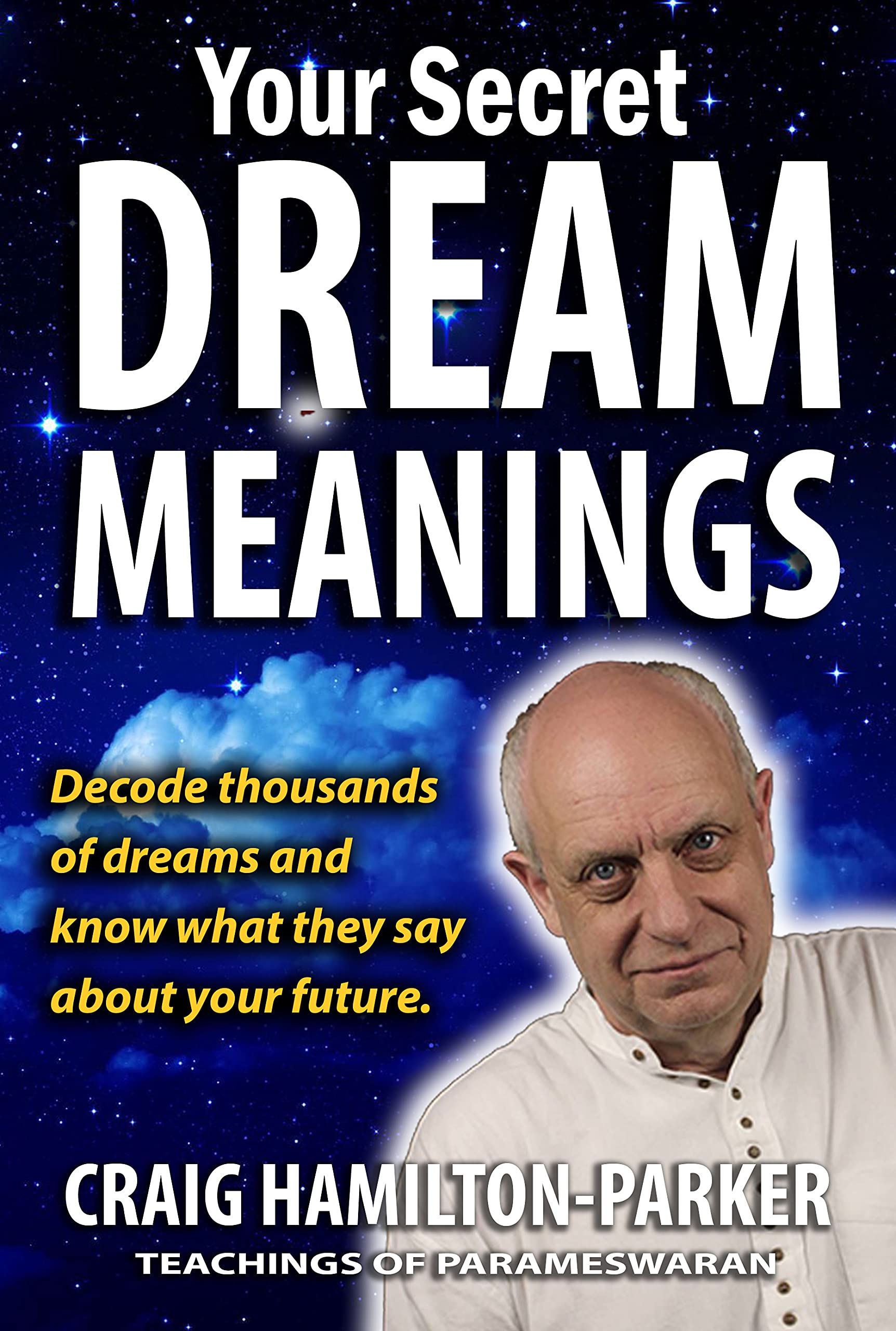 Your Secret Dream Meanings: | Giant A-Z Dictionary | The Meaning of Dreams | by Craig Hamilton ...