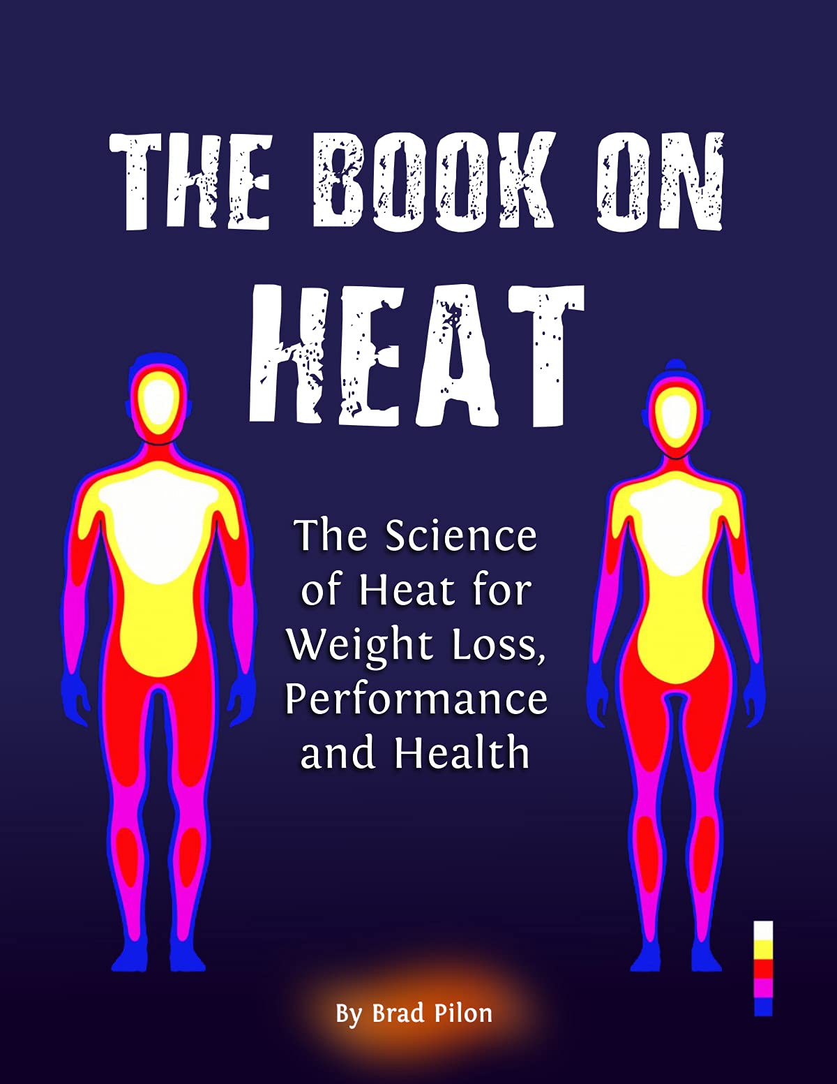 The Book on Heat: The Science of Heat for Weight Loss, Performance and ...