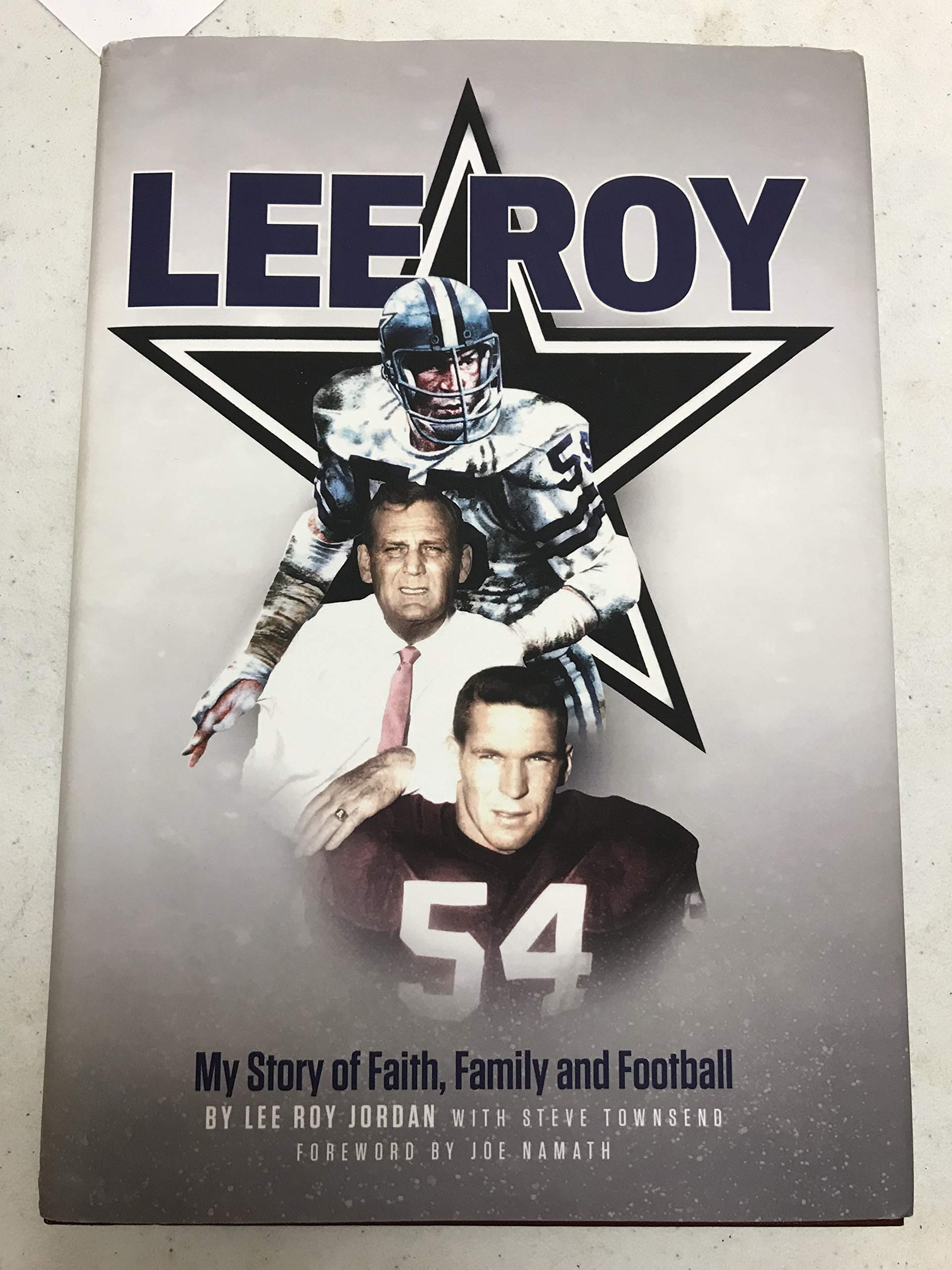Lee Roy Jordan, My Story of Faith , Family and Football by Leroy Jordan ...