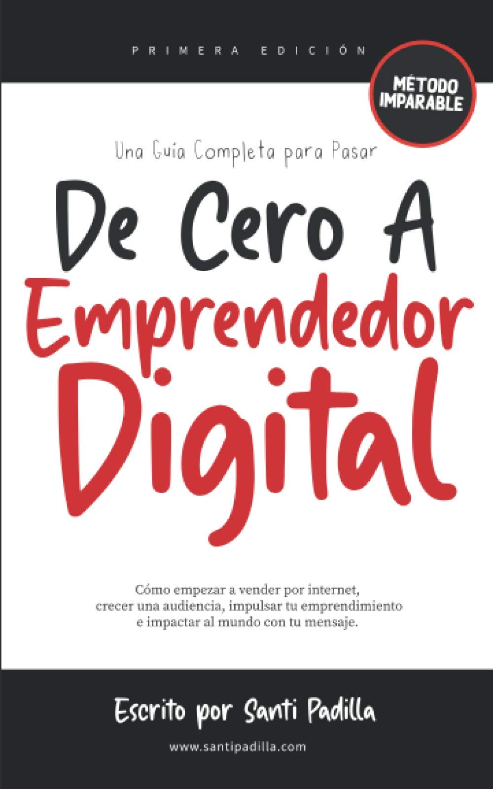 De Cero a Emprendedor Digital: Cómo empezar a vender por Internet, crecer una audiencia ...