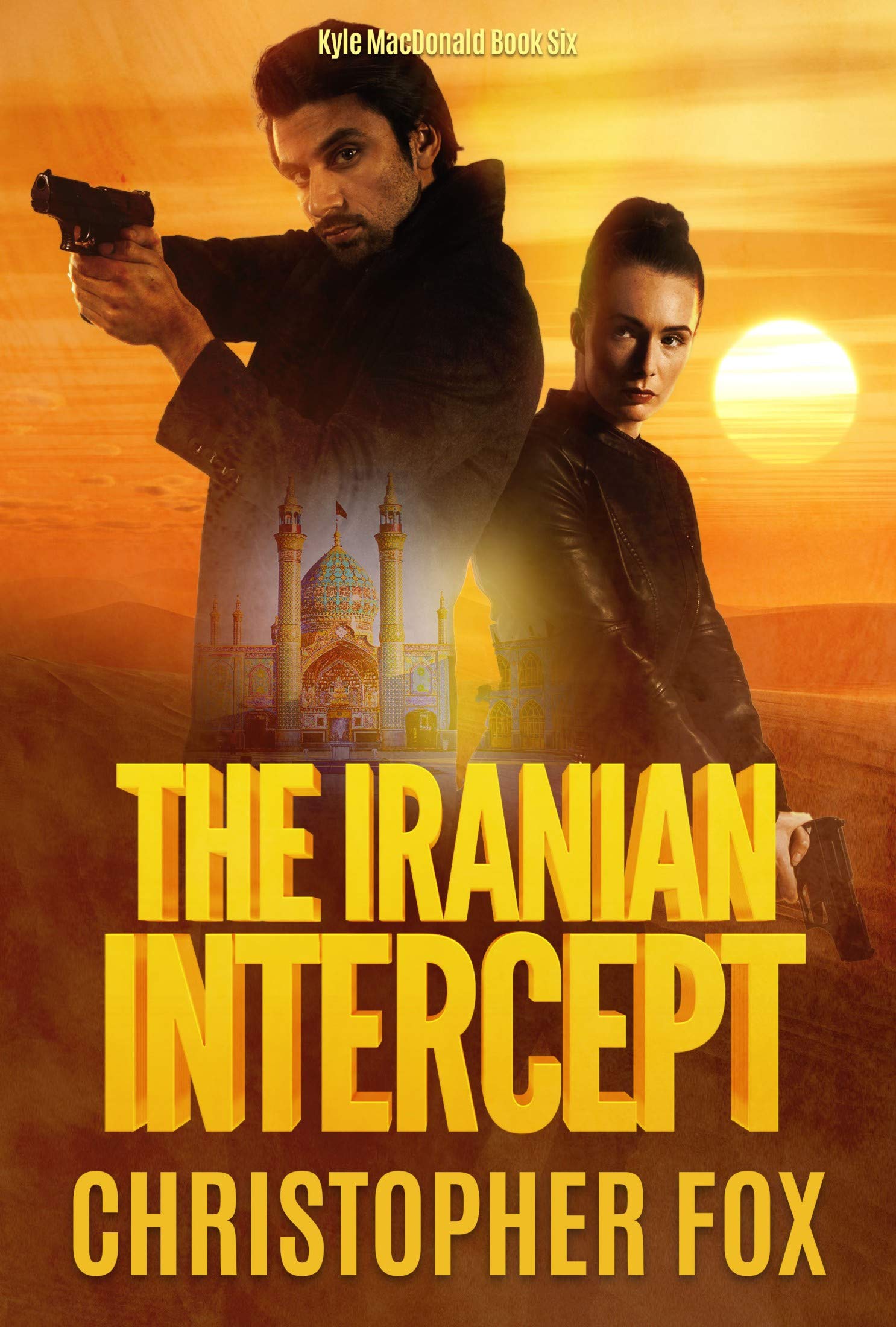 The Iranian Intercept (Kyle MacDonald Book 6) by Christopher Fox ...