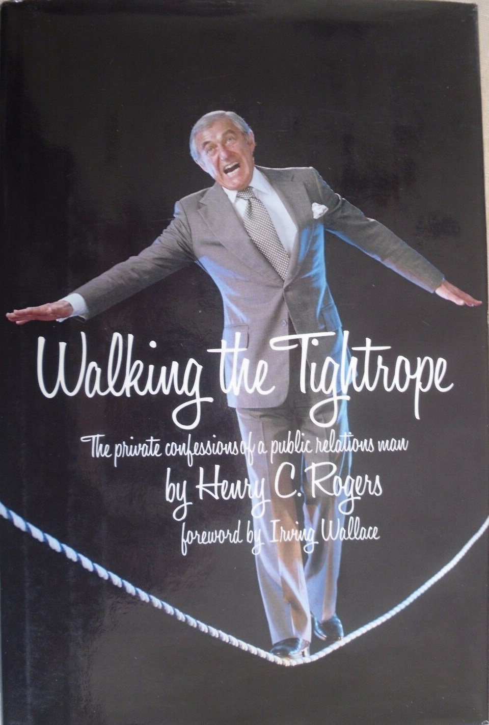 Walking the tightrope: The private confessions of a public relations ...