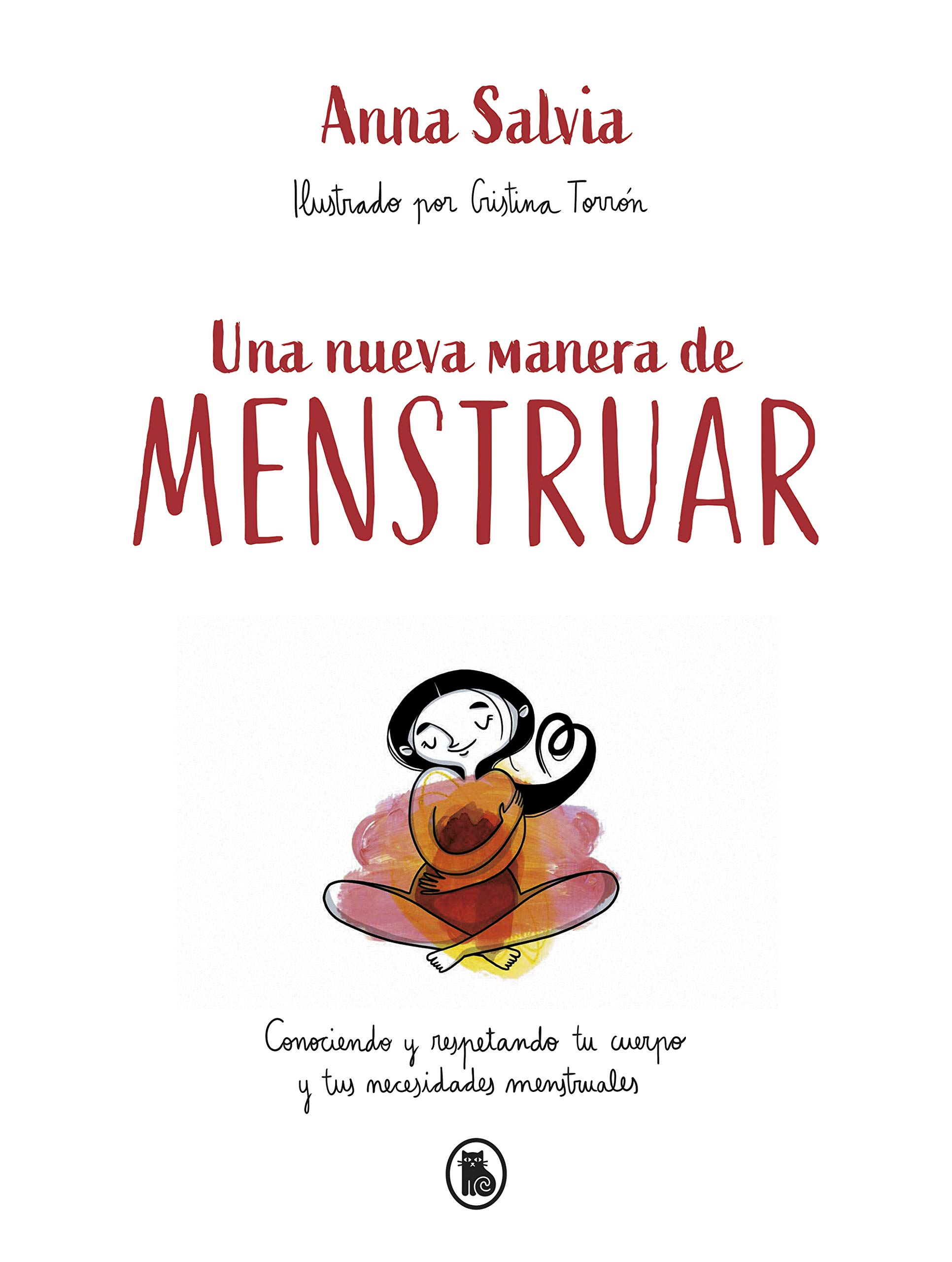 Una nueva manera de menstruar: Conociendo y respetando tu cuerpo y tus ...