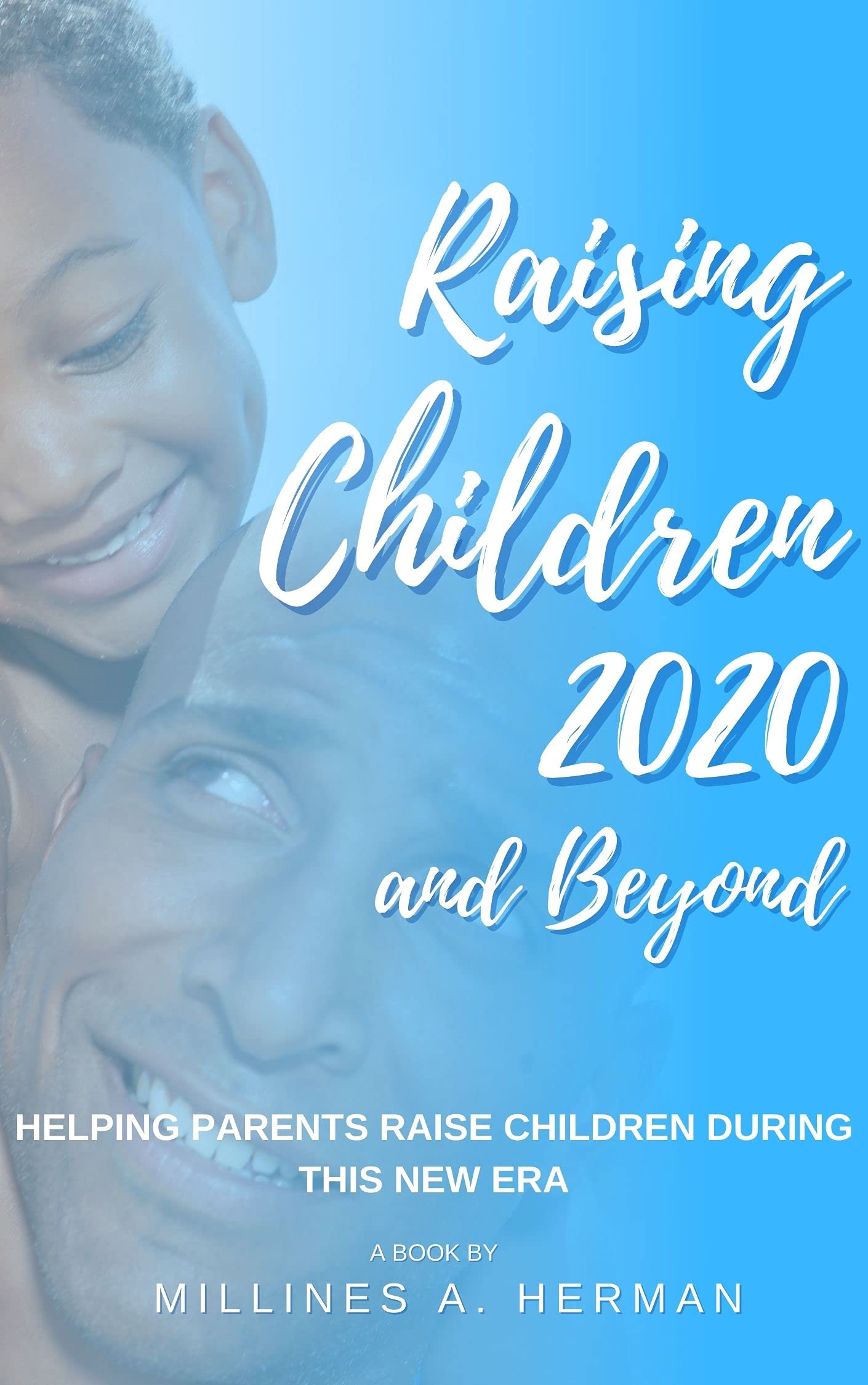Raising Children: Helping Parents Raise Children During This New Era by ...