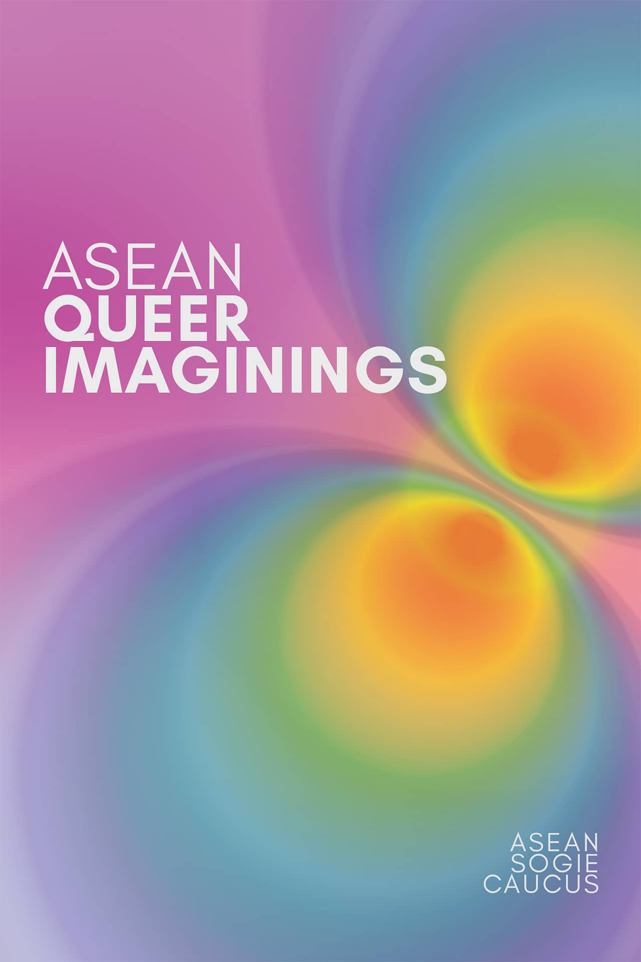 ASEAN Queer Imaginings: Collection Of Writings By LGBTIQ Thinkers by ...