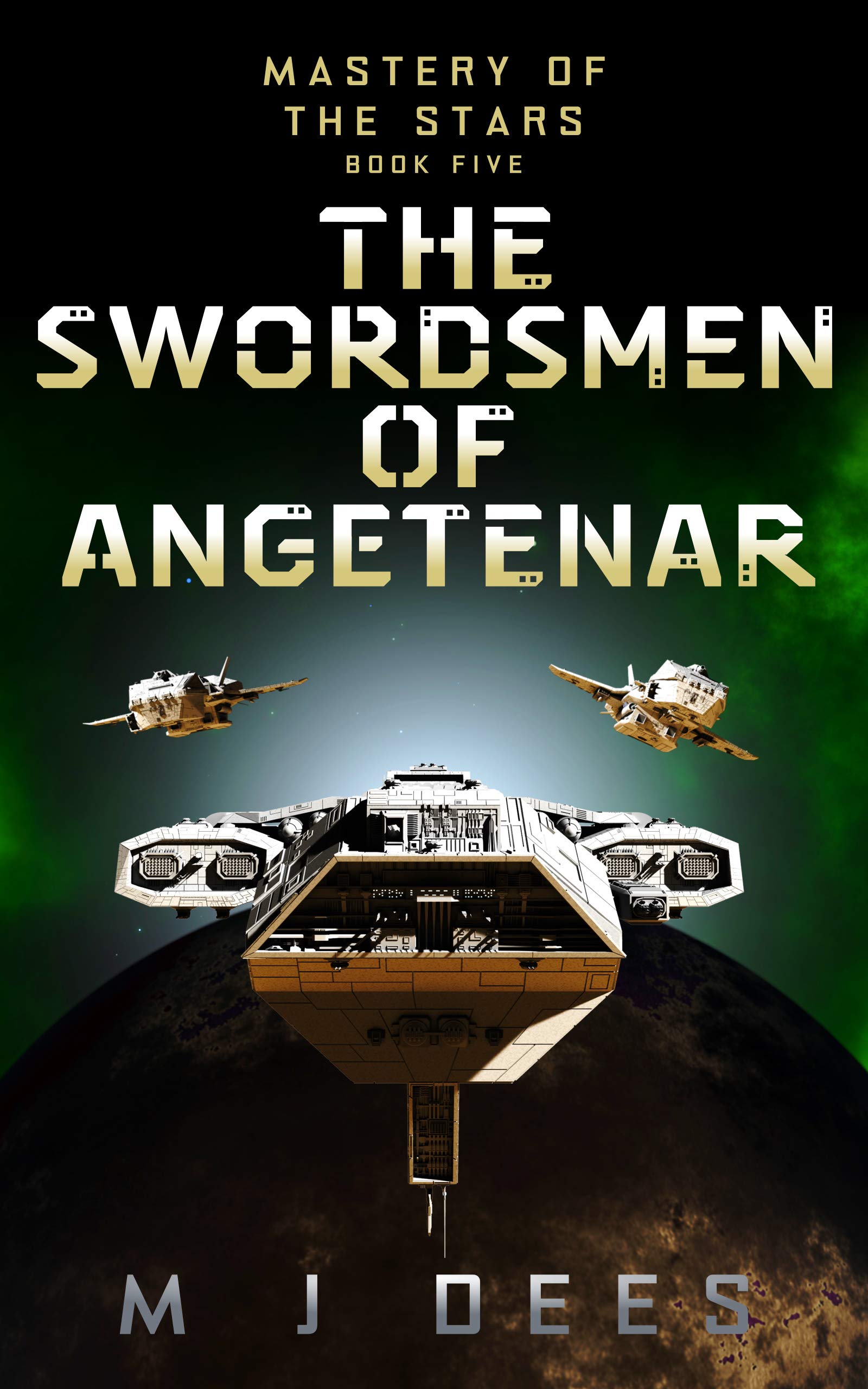 The Swordsmen of Angetenar (Mastery of the Stars #5) by M.J. Dees ...