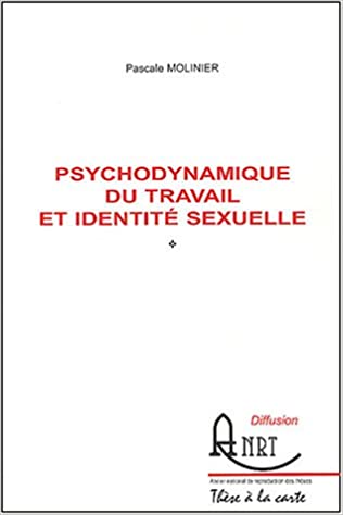 Psychodynamique du travail et identité sexuelle by Pascale Molinier ...