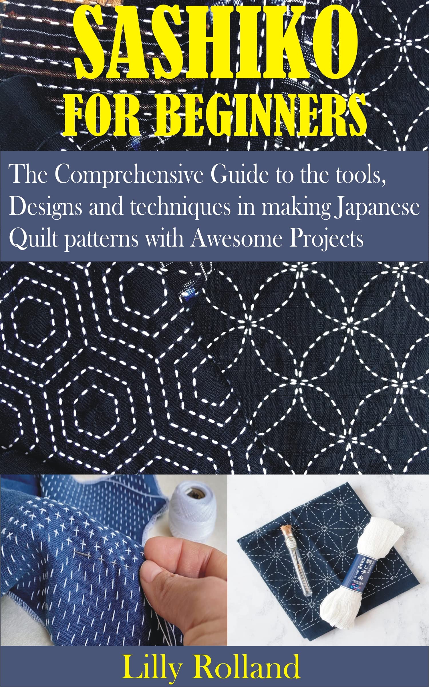 Sashiko for Beginners: The Comprehensive guide to the tools, Designs ...