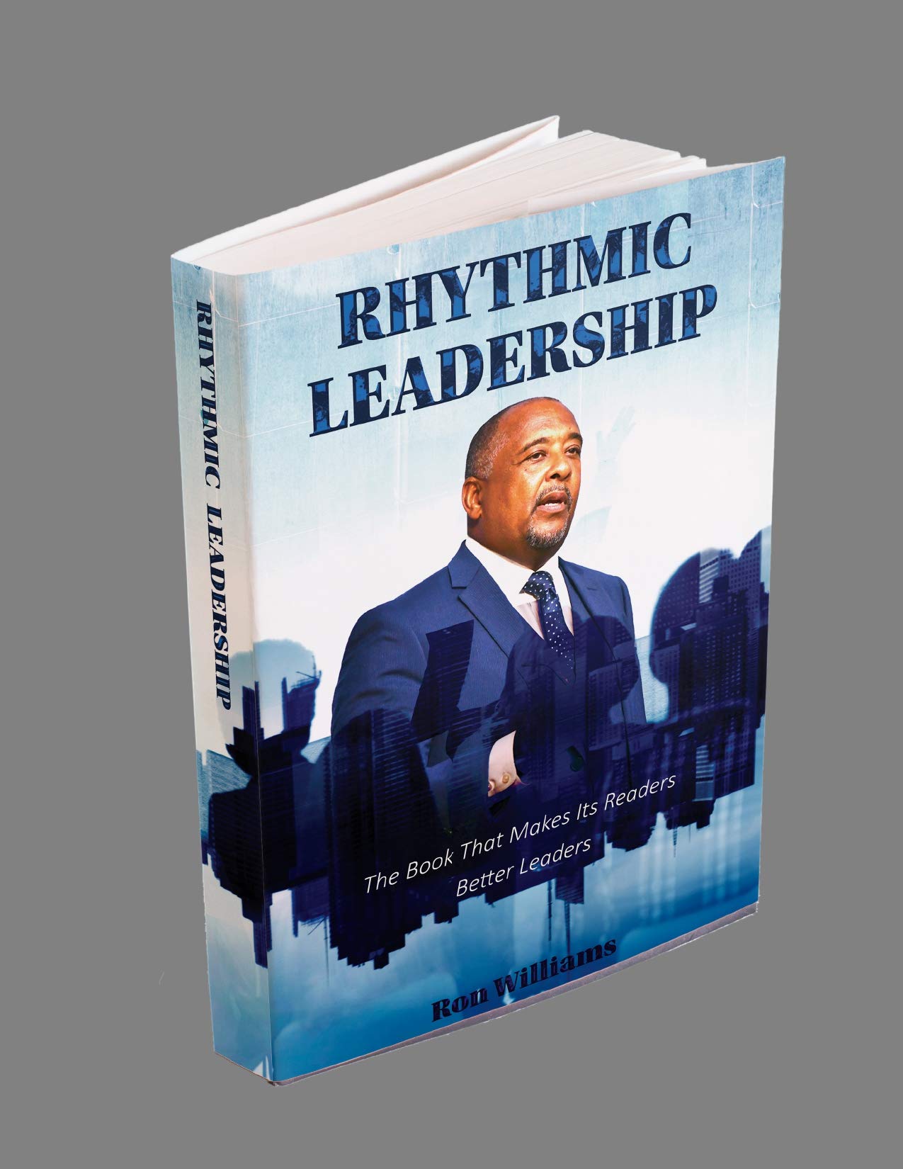 RHYTHMIC LEADERSHIP: THE BOOK THAT MAKES ITS READERS BETTER LEADERS by ...