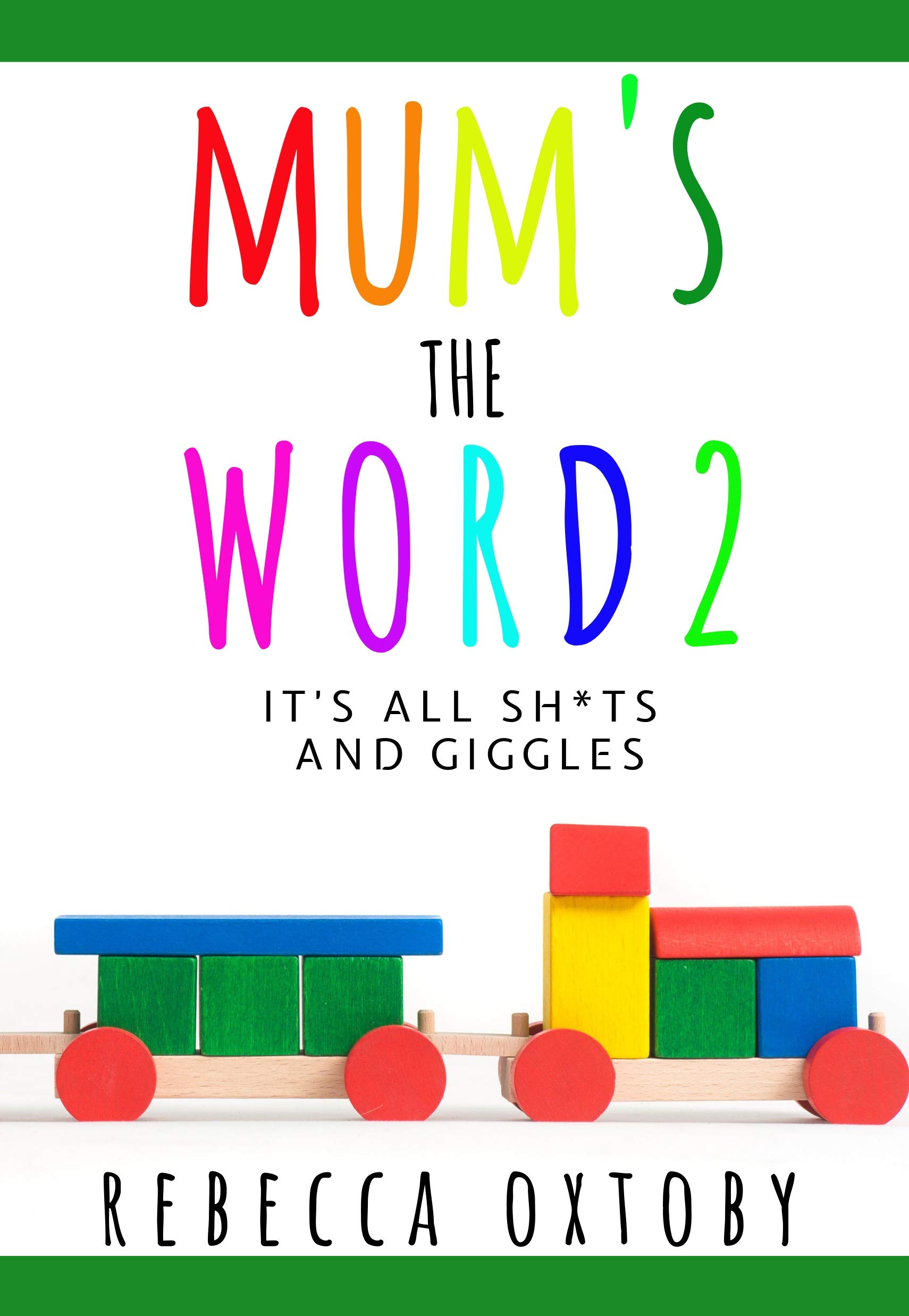 Mum's the Word - 2: It's all sh*ts and giggles by Rebecca Oxtoby ...