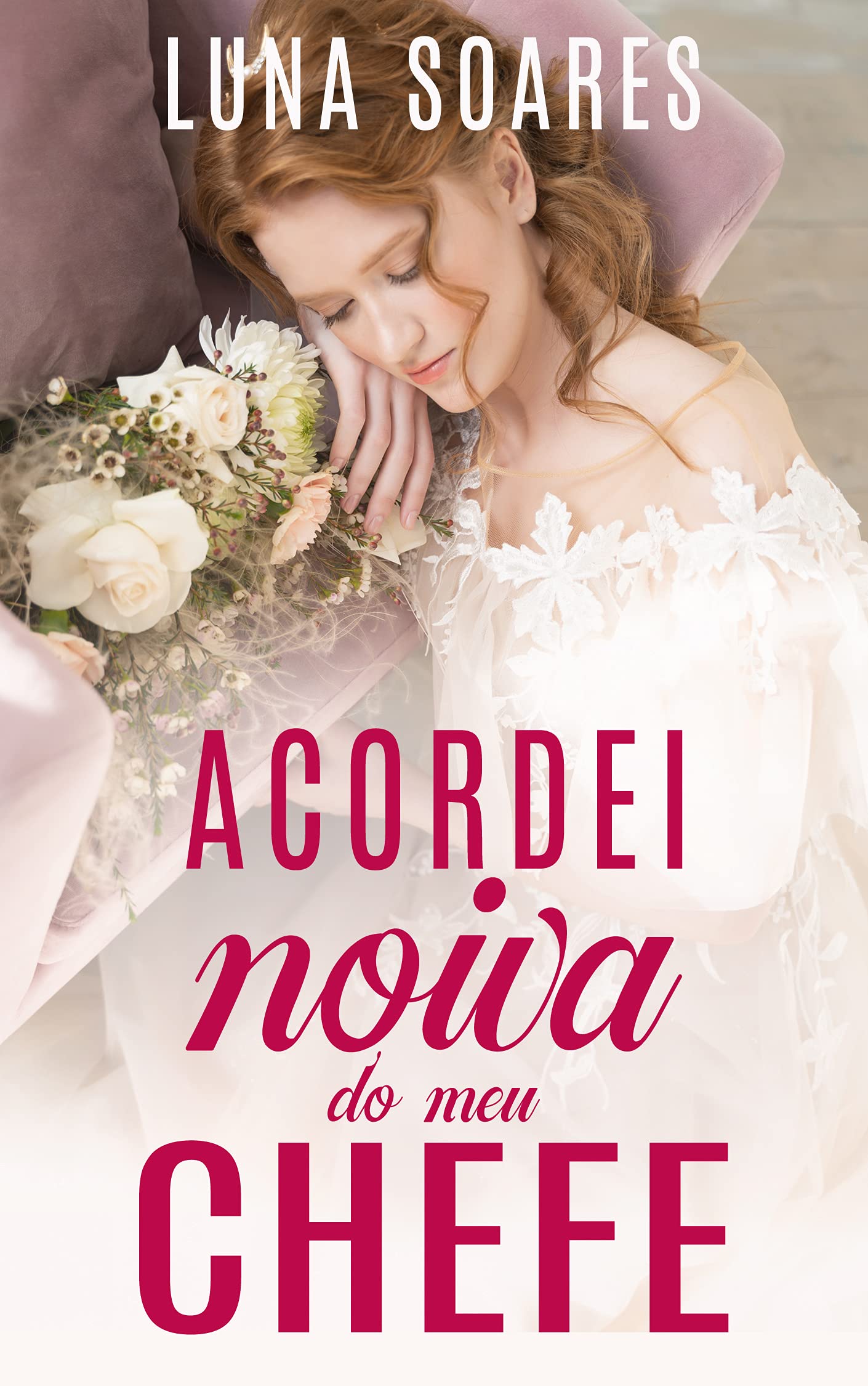 Acordei Noiva do meu Chefe by Luna Soares | Goodreads