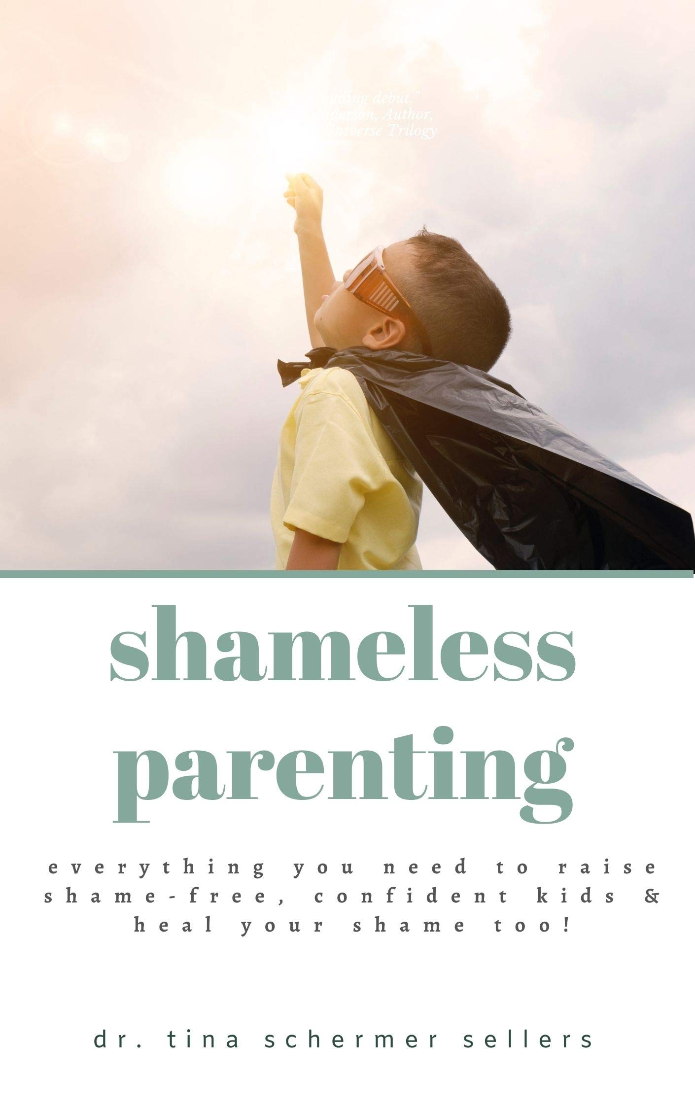 Shameless Parenting : Everything You Need to Raise Shame-free ...