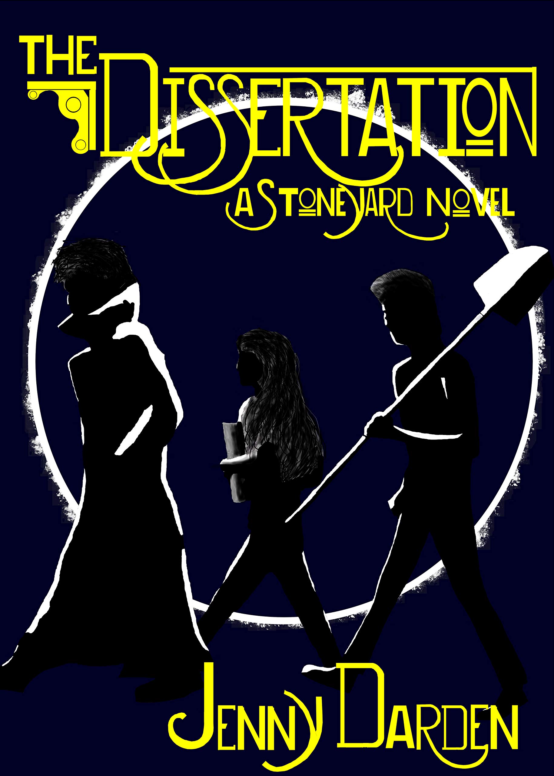 The Dissertation: A Stoneyard Novel by Jennifer Darden | Goodreads
