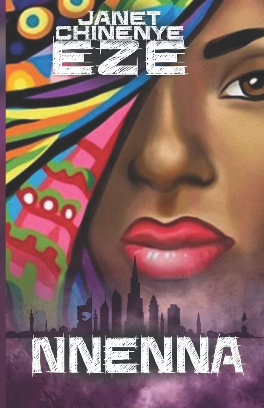 NNENNA: based on a true story by Janet Chinenye Eze | Goodreads