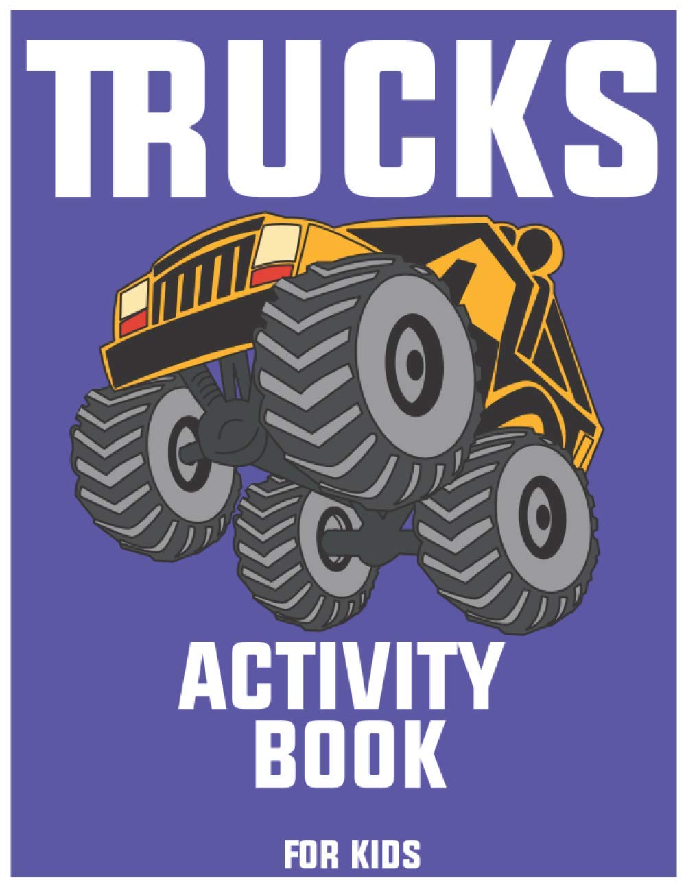 Trucks Activity Book For Kids: Coloring, Dot to Dot, Mazes, and Much ...