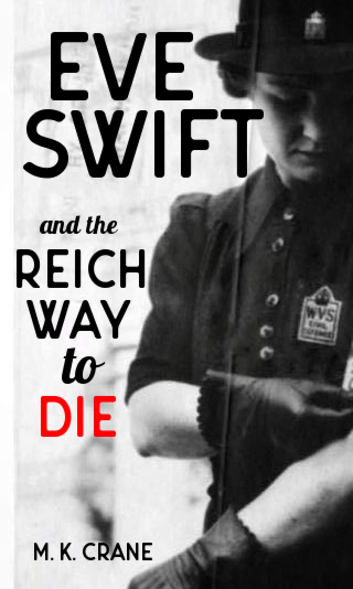 Eve Swift and the Reich Way to Die by M.K. Crane | Goodreads