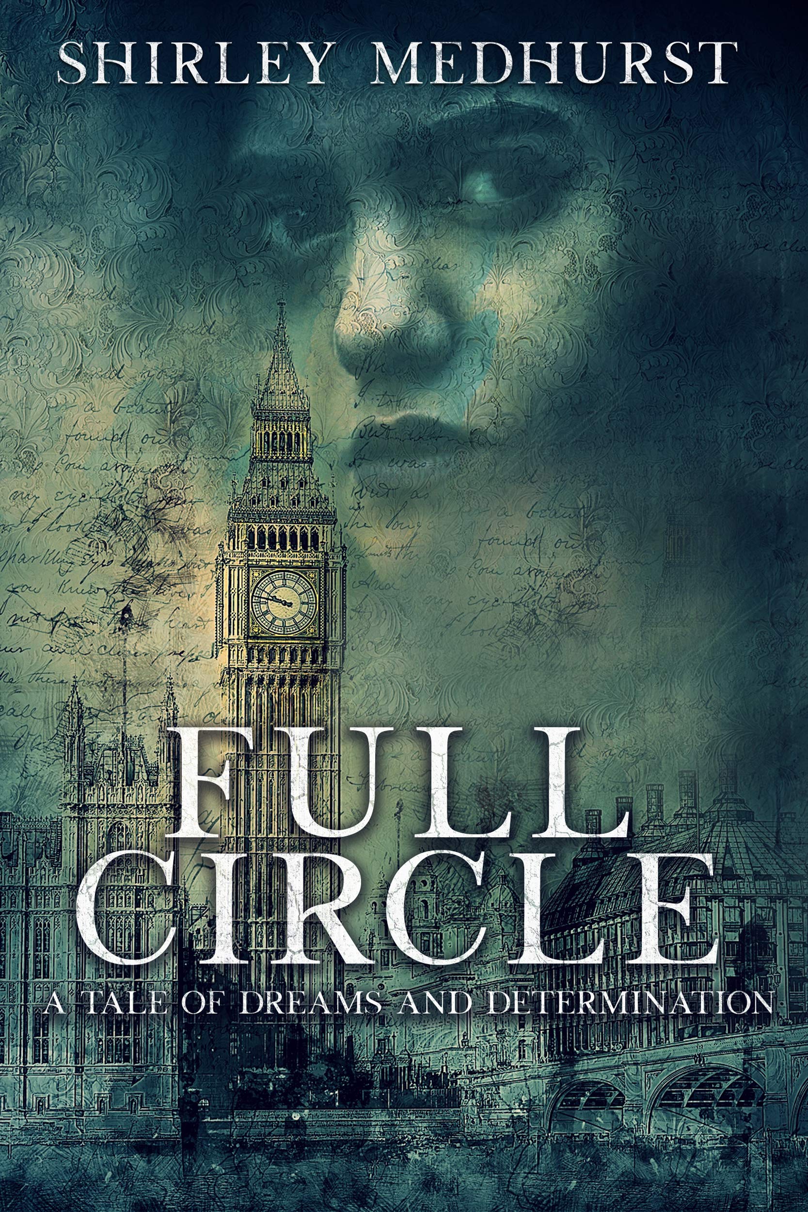 FULL CIRCLE: A tale of dreams and determination by SHIRLEY MEDHURST ...