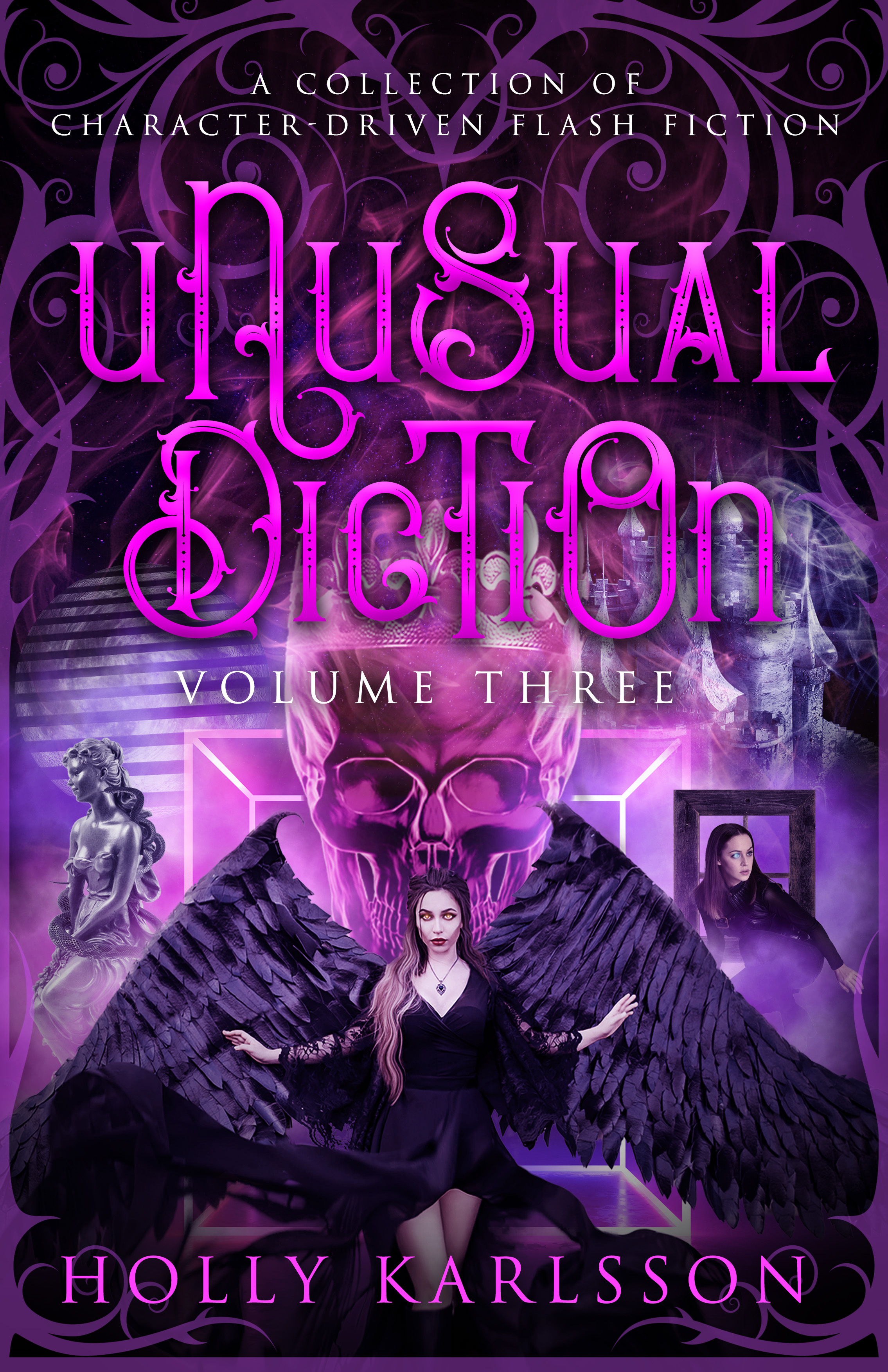 Unusual Diction: Volume Three: A Collection of Character-Driven Flash ...
