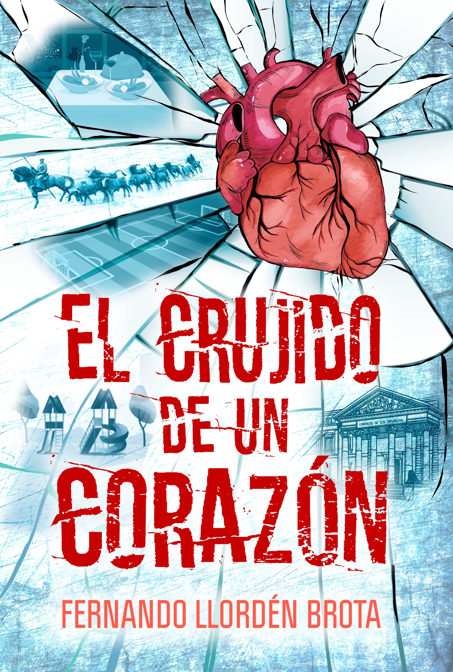 El crujido de un corazón by Fernando Llordén Brota | Goodreads