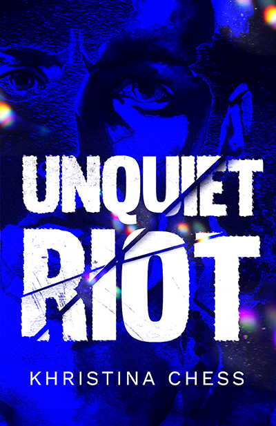 Unquiet Riot by Khristina Chess | Goodreads