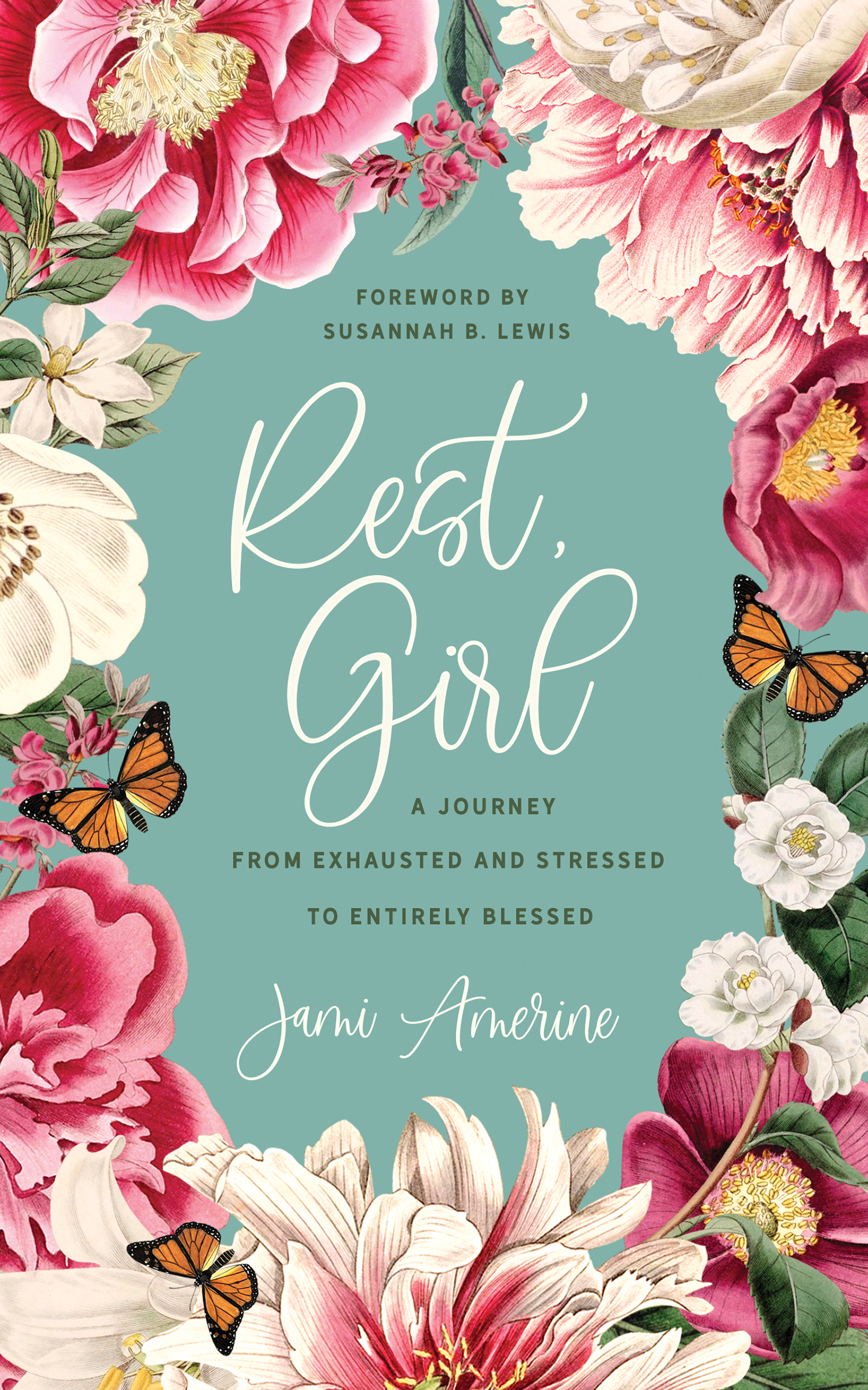 Rest, Girl: A Journey from Exhausted and Stressed to Entirely Blessed ...