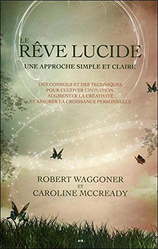 Le rêve lucide - Une approche simple et claire - Des conseils et des ...