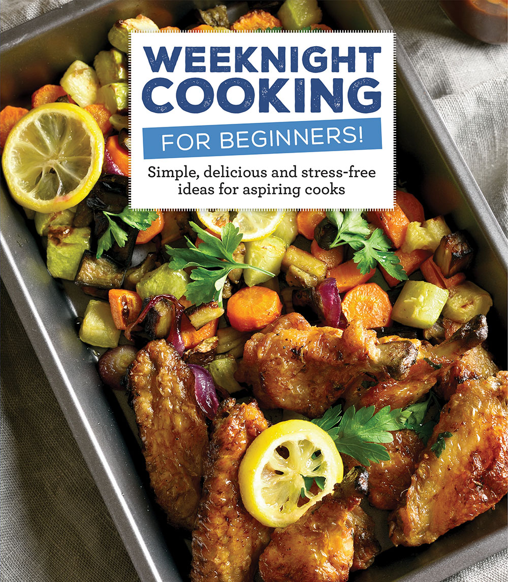 Weeknight Cooking for Beginners!: Simple, Delicious and Accessible ...