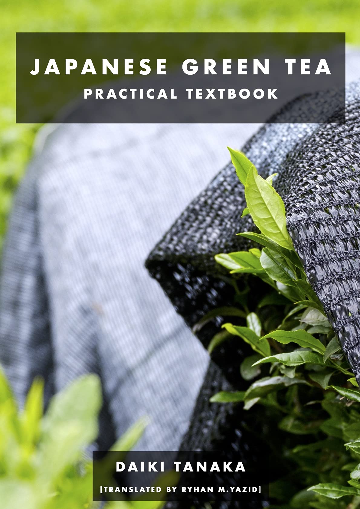 Japanese Green Tea (Practical Textbook) by Daiki Tanaka | Goodreads
