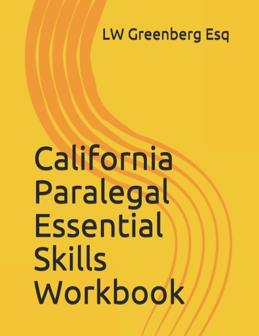 California Paralegal Essential Skills Workbook by Lw Greenberg Esq ...