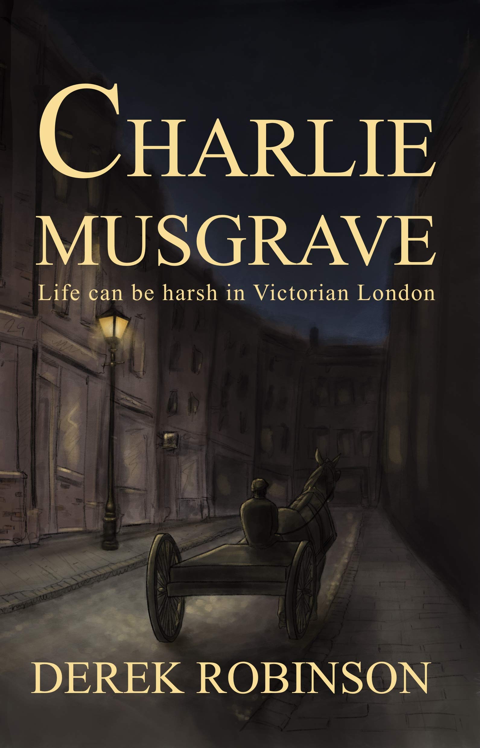 Charlie Musgrave: A story of south London in the 1890's by Derek ...