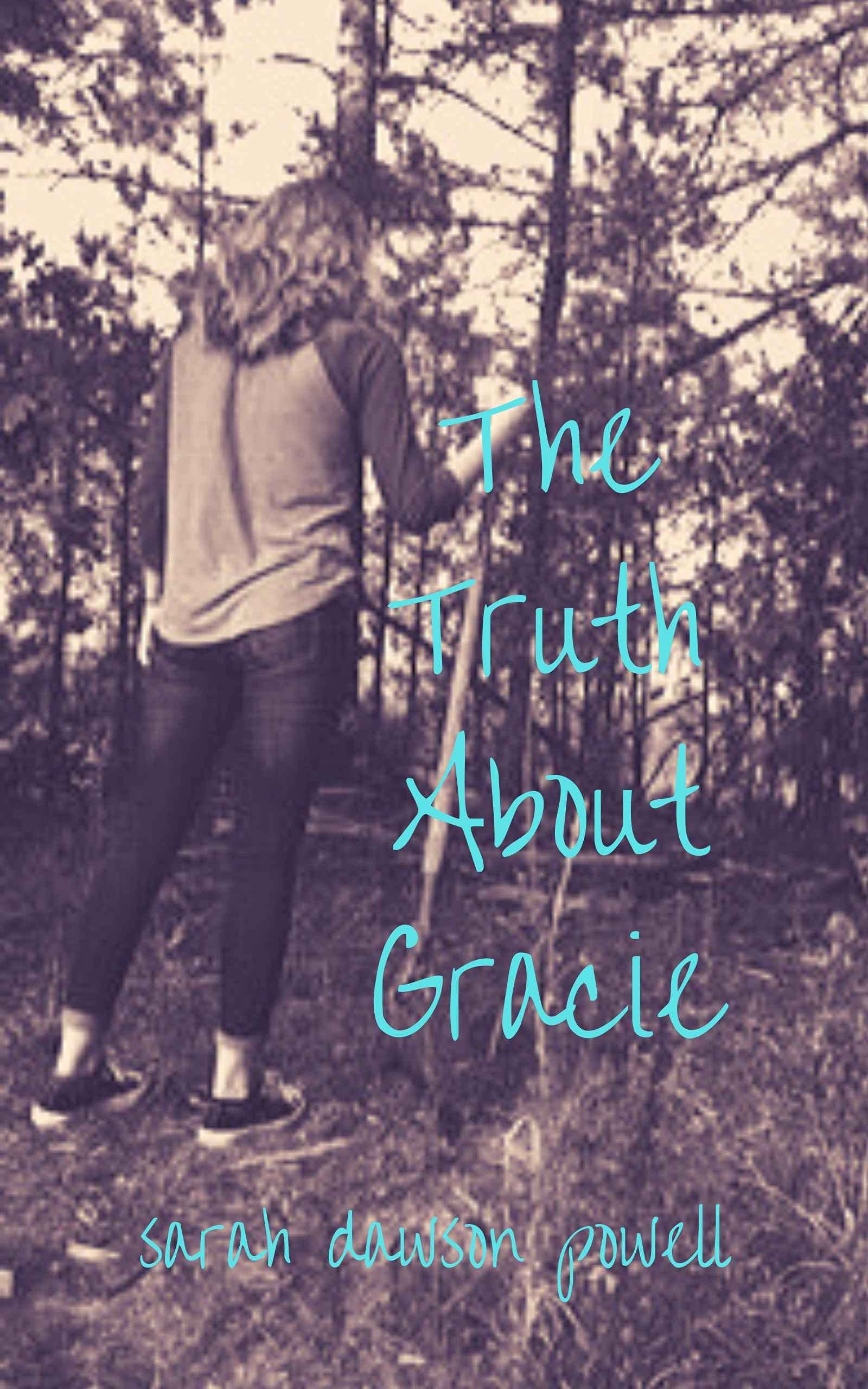 The Truth About Gracie by Sarah Dawson Powell | Goodreads
