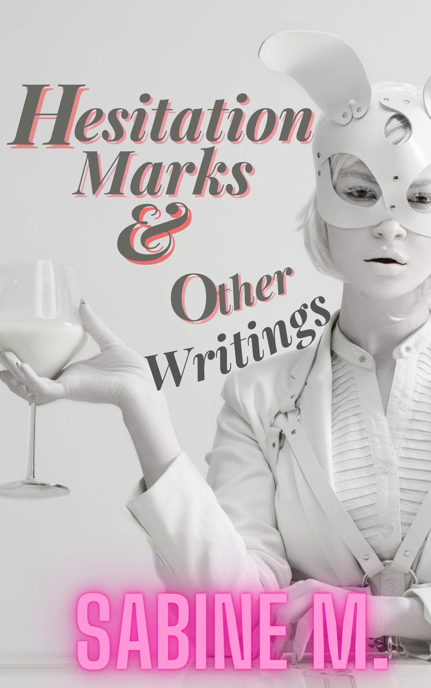 Hesitation Marks and other Writings (Marnie Book 1) by Sabine M ...
