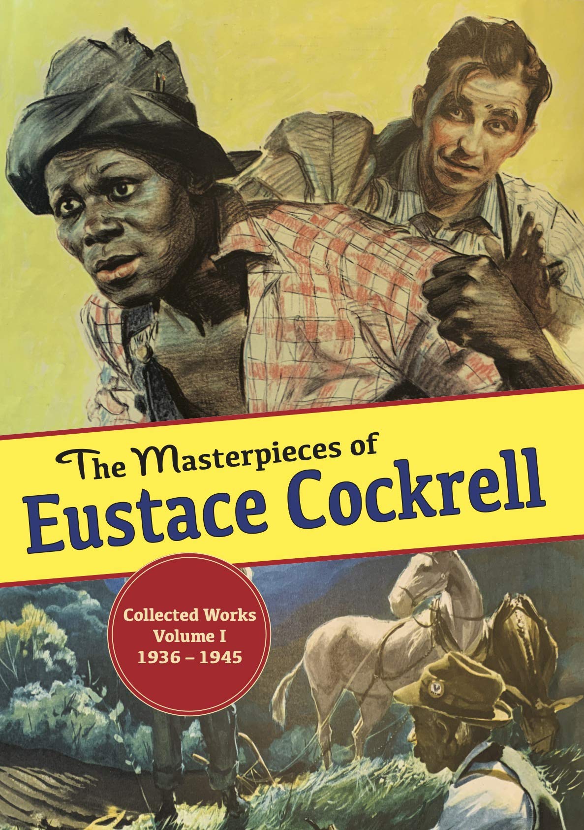 The Masterpieces of Eustace Cockrell: Collected Works, Volume I, 1936 ...