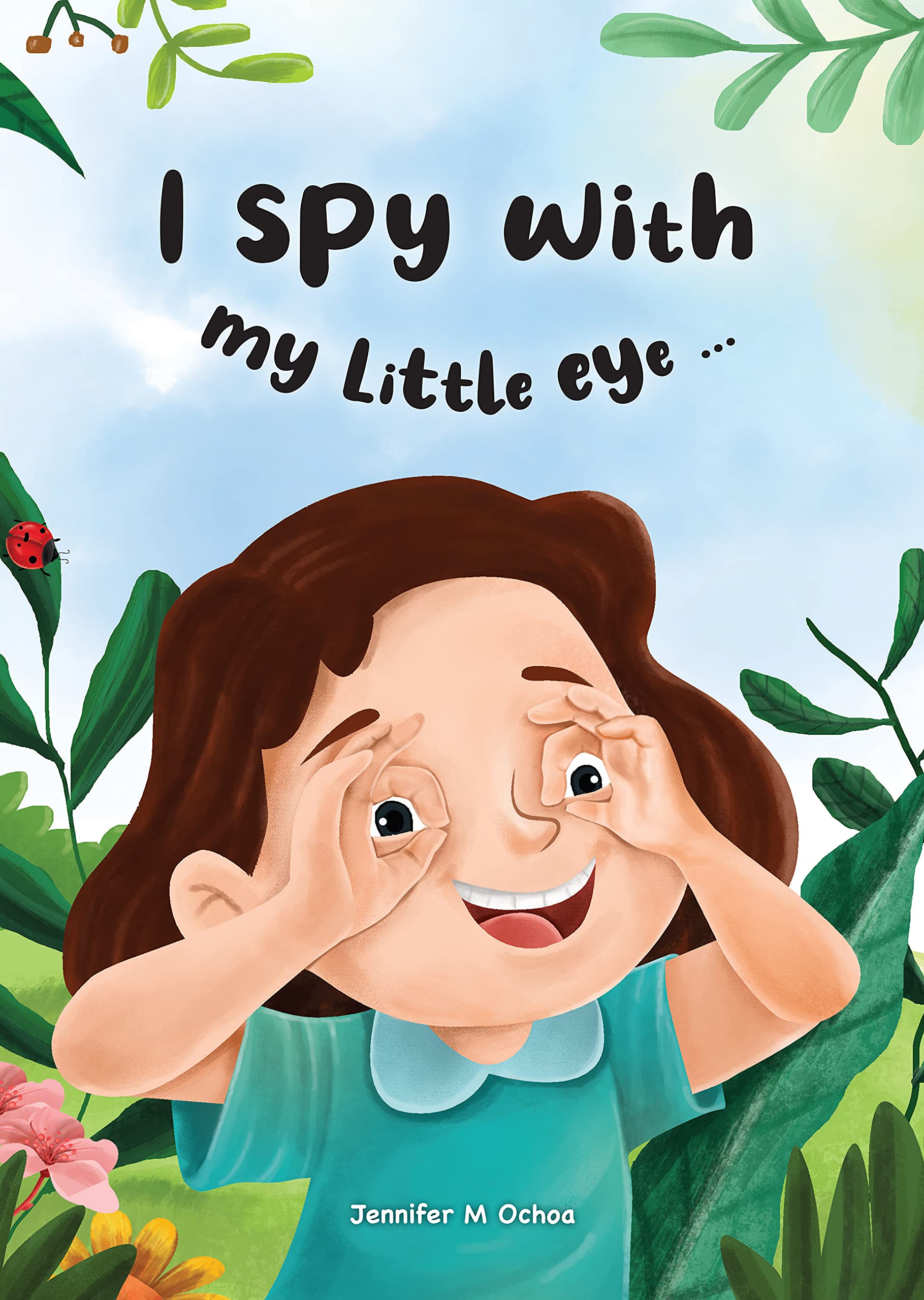 I Spy with My Little Eye ... by Jennifer Ochoa | Goodreads