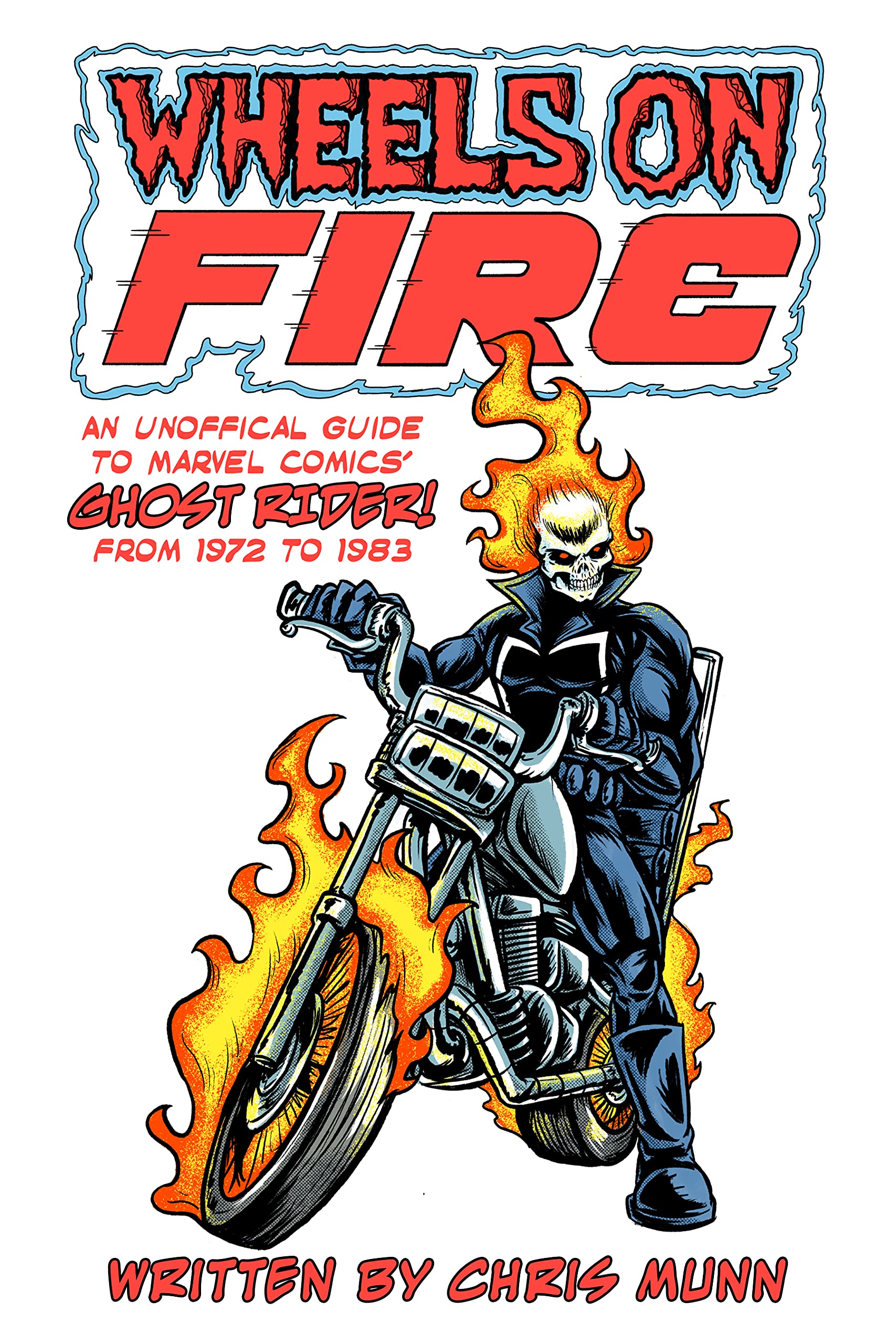 Wheels On Fire: An Unofficial Guide to Marvel Comics' Ghost Rider, from ...