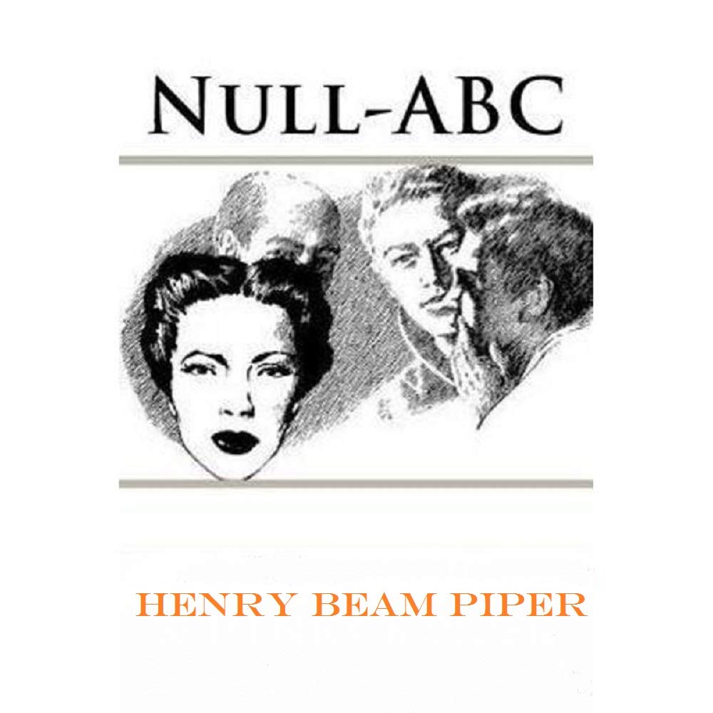 Null-ABC Illustrated by Henry Beam Piper | Goodreads
