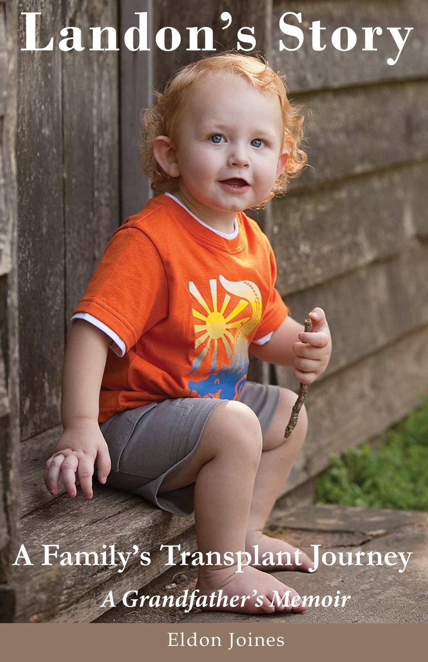 Landon's Story: A Family's Transplant Journey - A Grandfather's Memoir ...