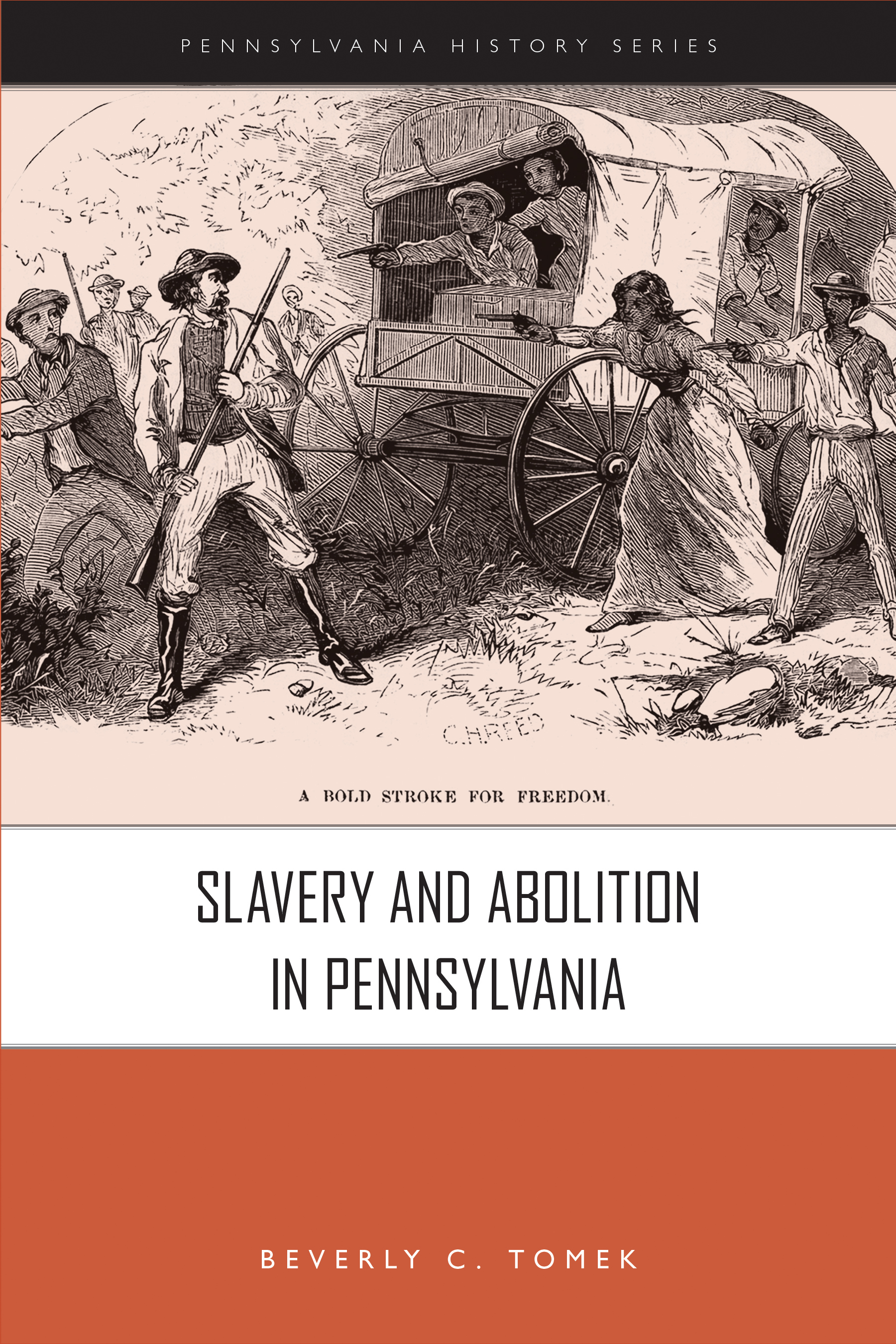 Slavery and Abolition in Pennsylvania by Beverly C. Tomek | Goodreads