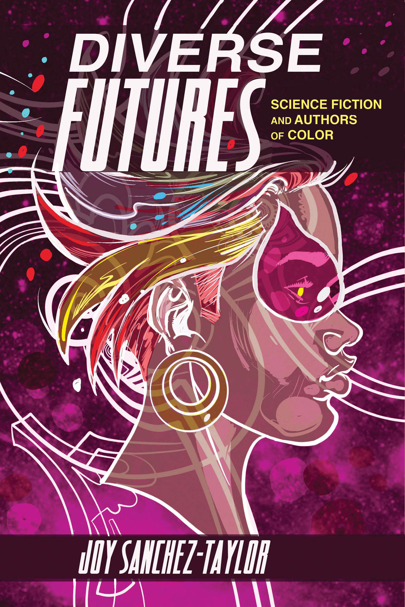 Diverse Futures: Science Fiction and Authors of Color by Joy Sanchez ...