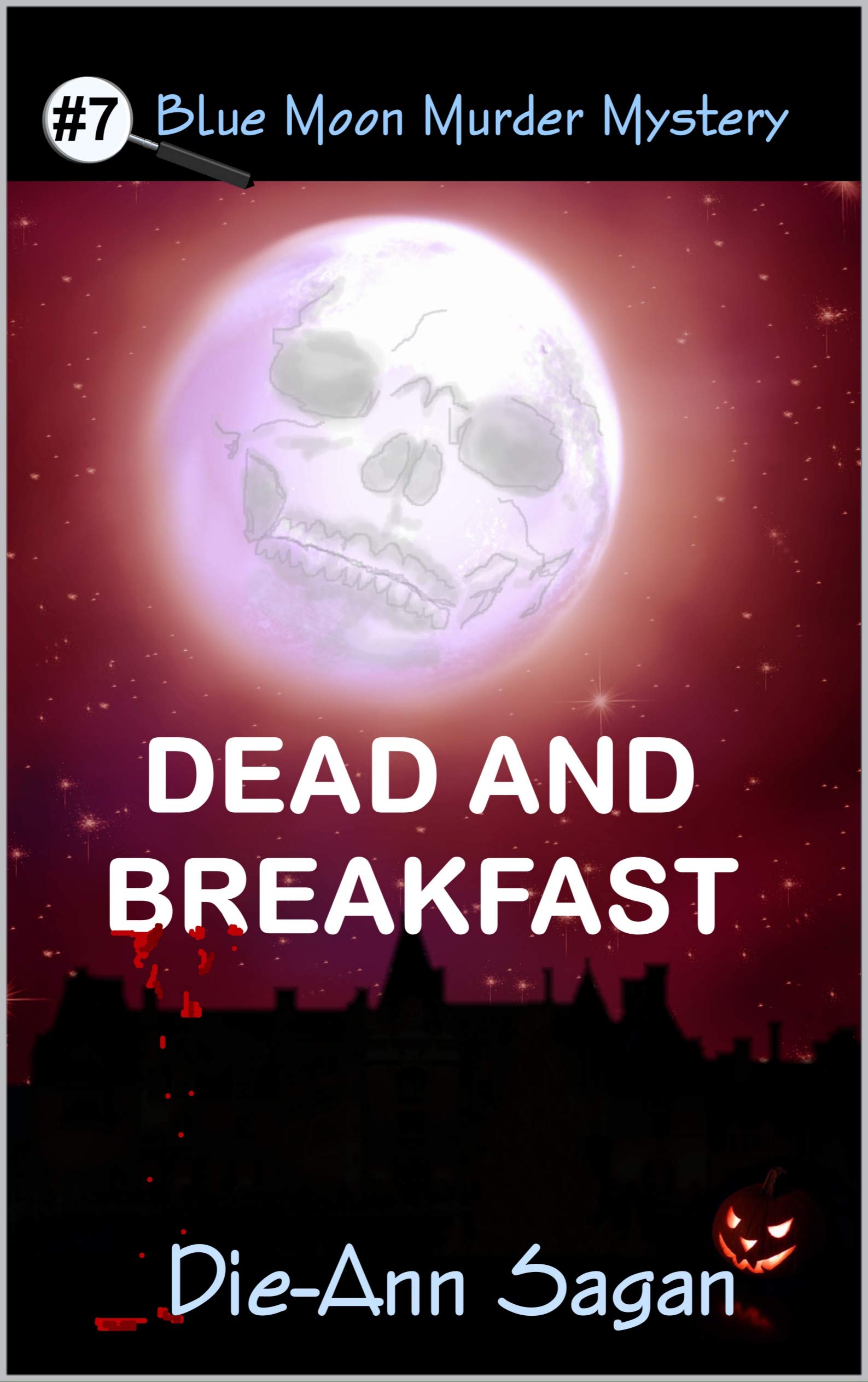 Dead and Breakfast (Blue Moon Murder Mystery #7) by Die-Ann Sagan ...