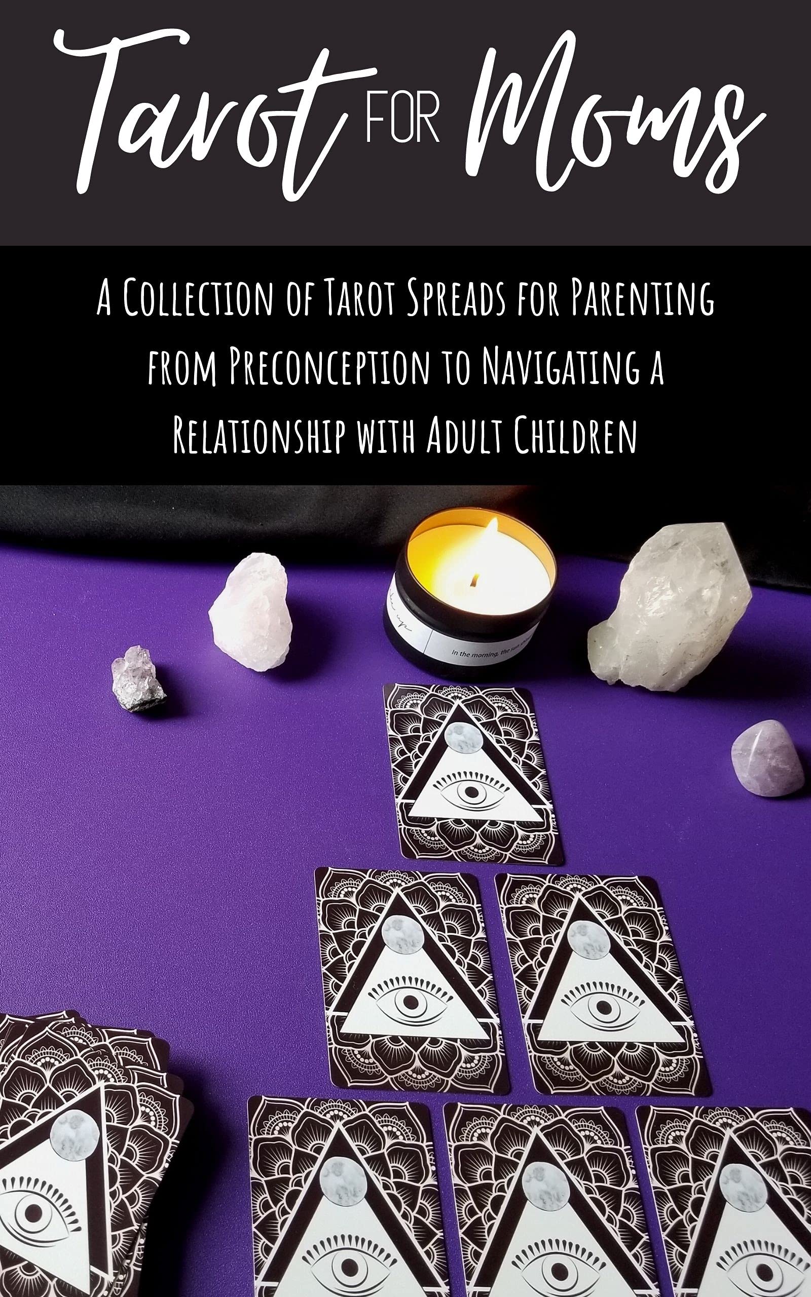 Tarot for Moms: A Collection of Tarot Spreads for Parenting from ...