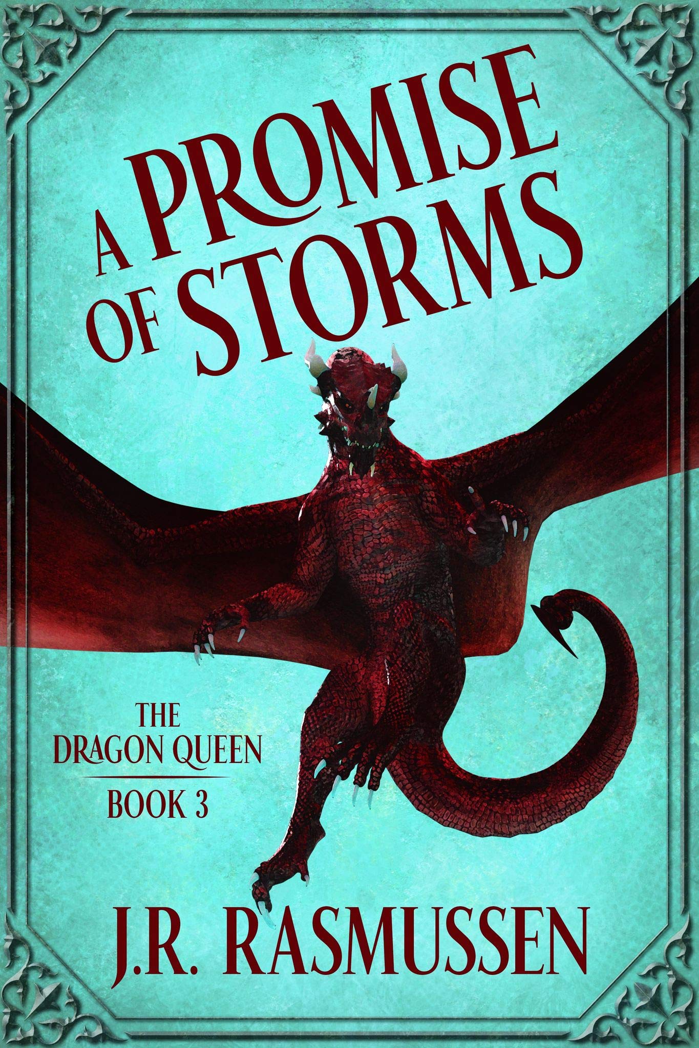 A Promise of Storms (The Dragon Queen Book 3) by J.R. Rasmussen | Goodreads