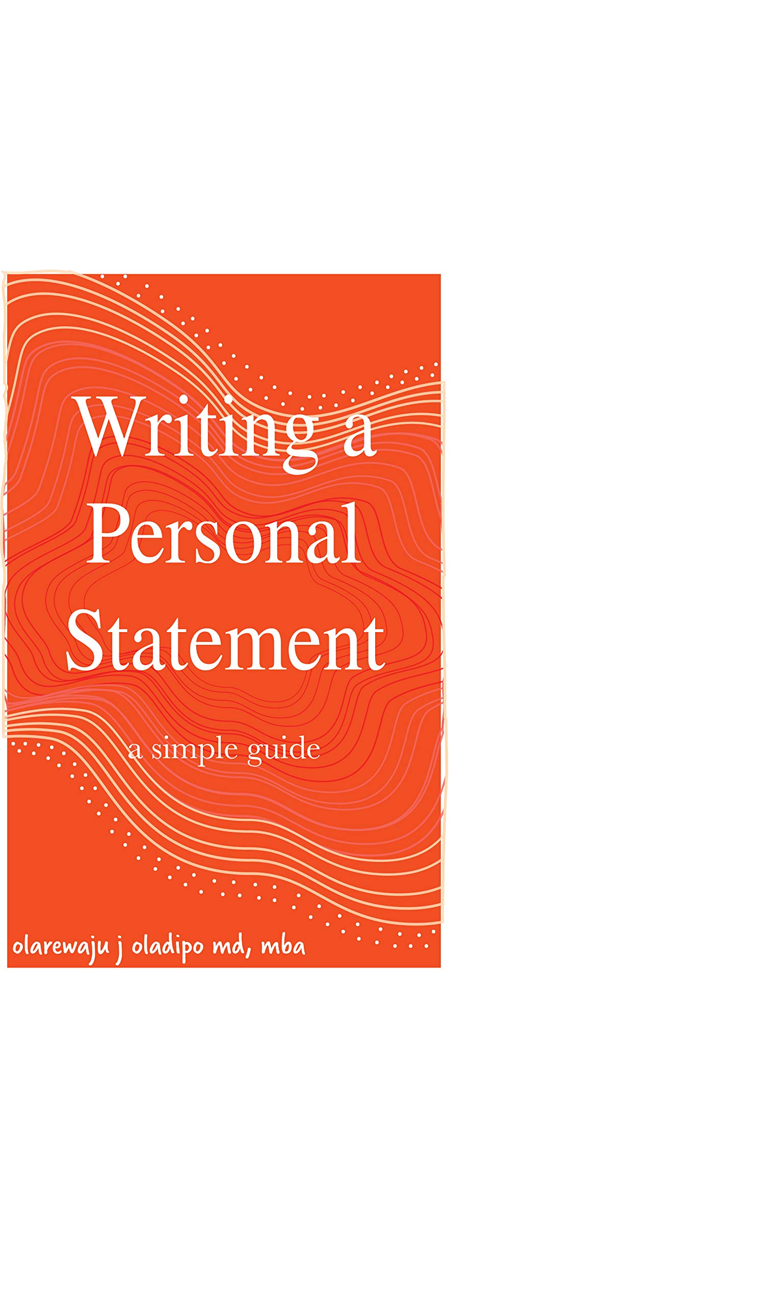 writing-a-personal-statement-a-simple-guide-by-olarewaju-oladipo