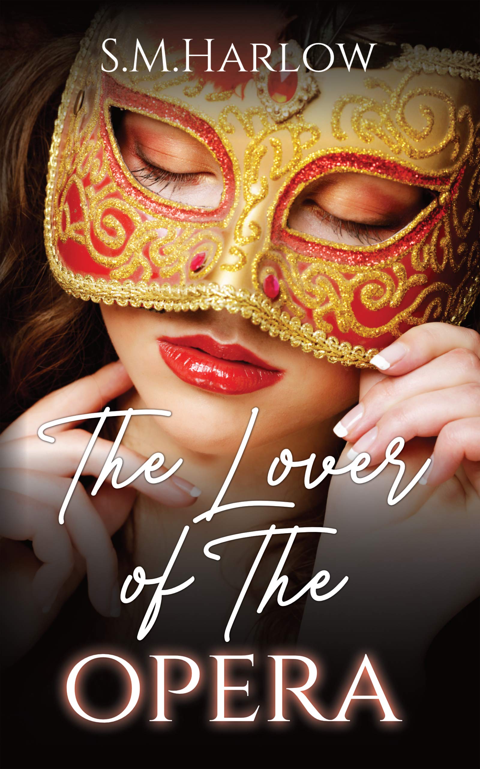 The Lover of The Opera by S.M. Harlow | Goodreads