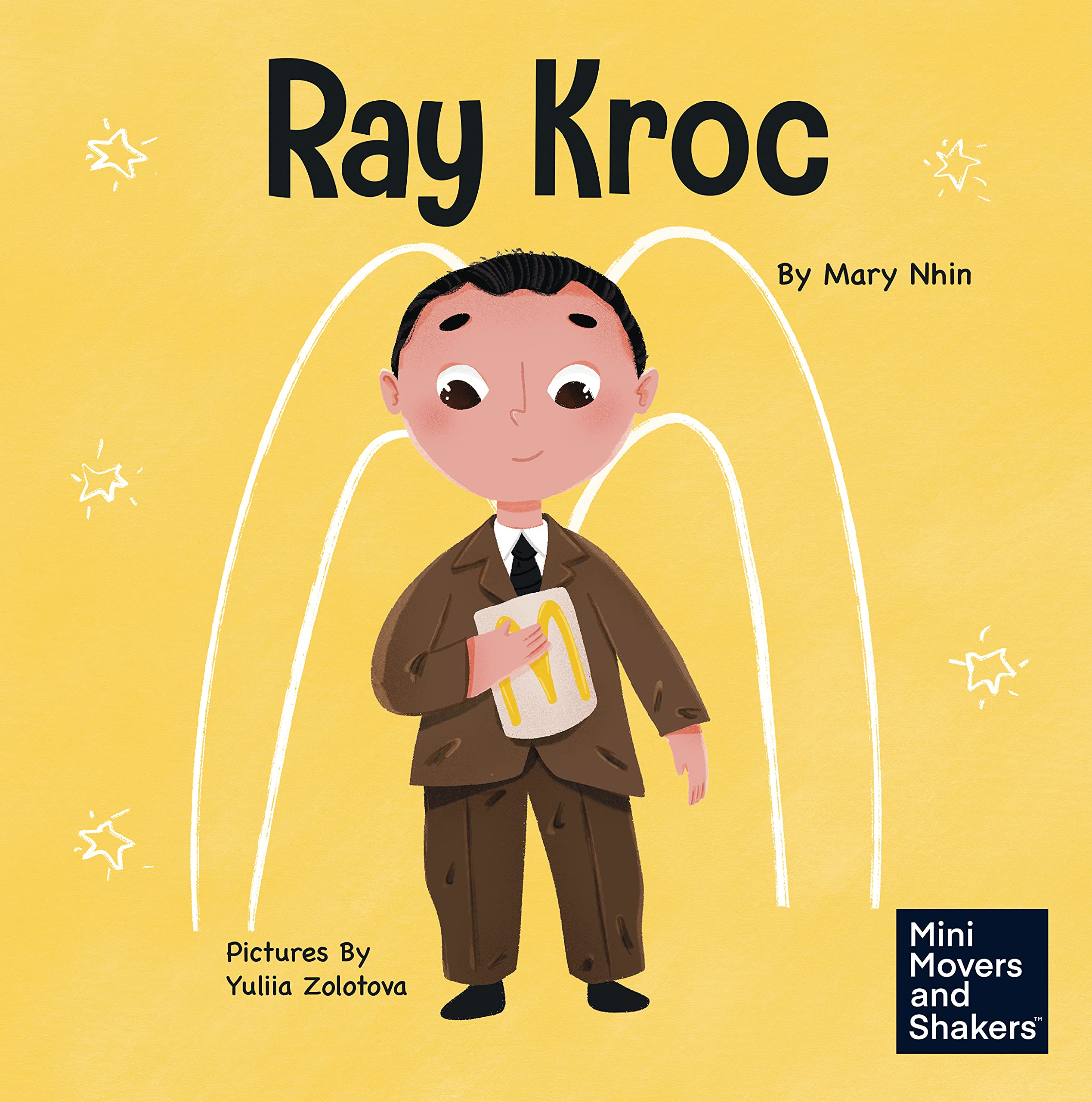 Ray Kroc: A Kid's Book About Persistence by Mary Nhin | Goodreads