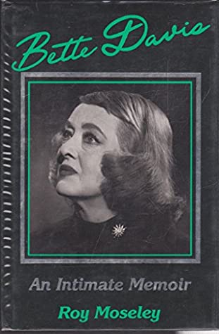 Bette Davis by Roy Moseley | Goodreads