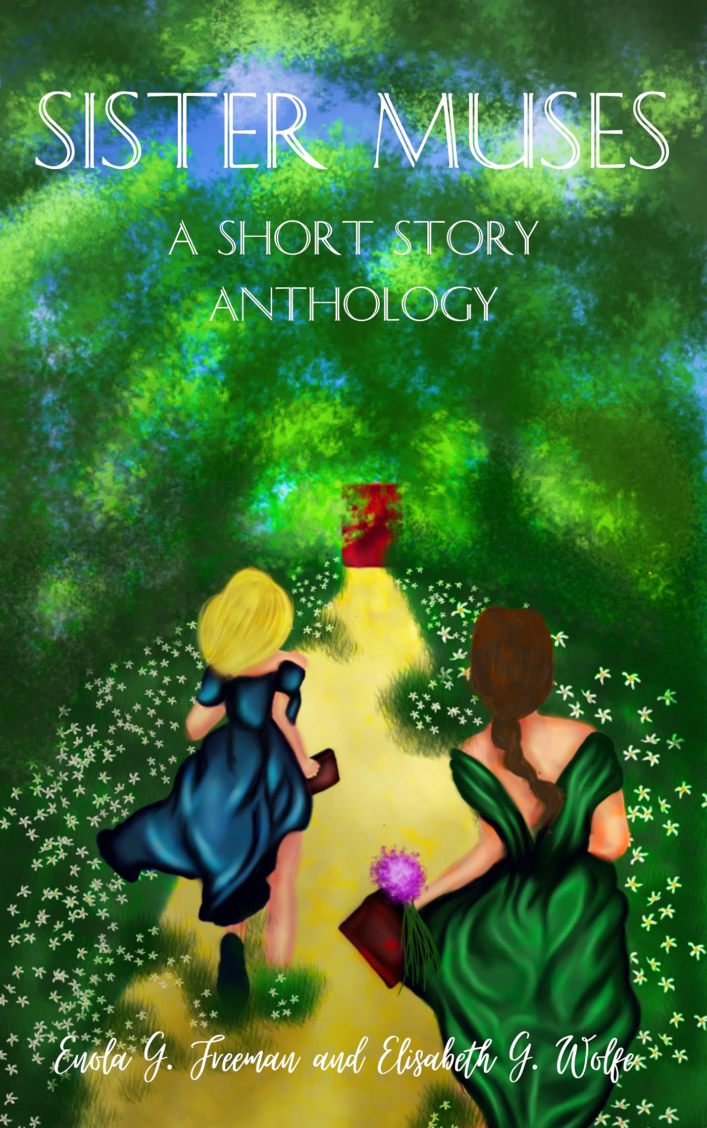 Sister Muses: A Short Story Anthology by Elisabeth G. Wolfe | Goodreads