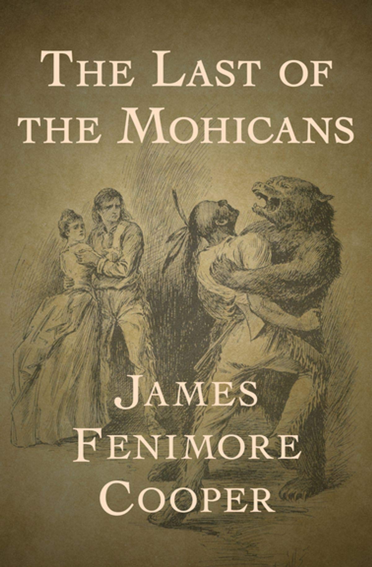 The Last of the Mohicans: James Fenimore Cooper (Novel, historical ...