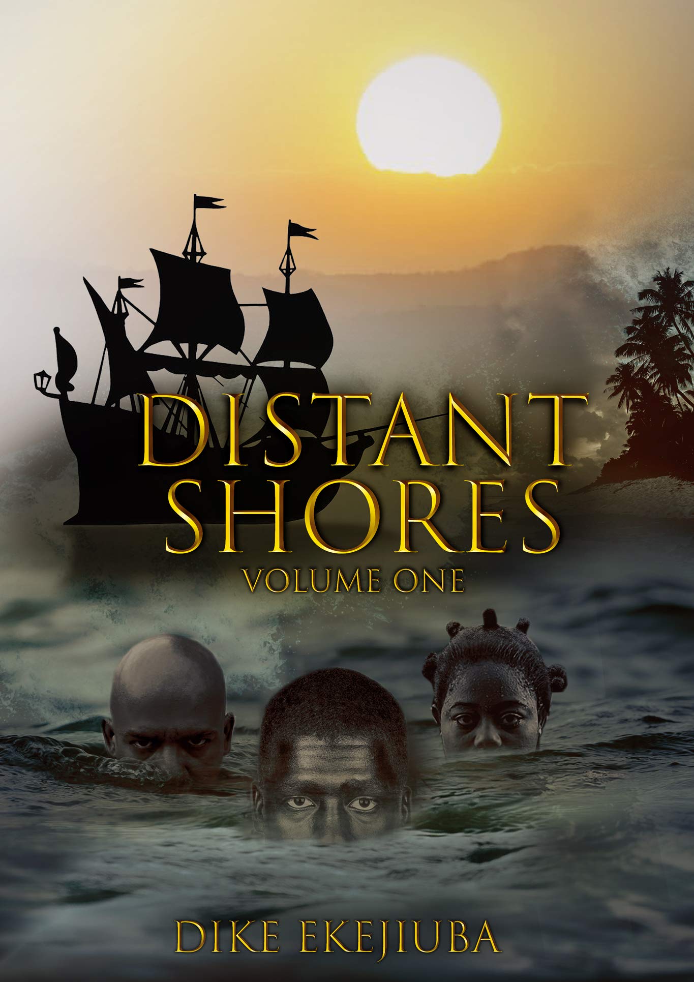 Distant Shores: Volume 1 of a tale of the Ibo Landing by Dike Ekejiuba | Goodreads
