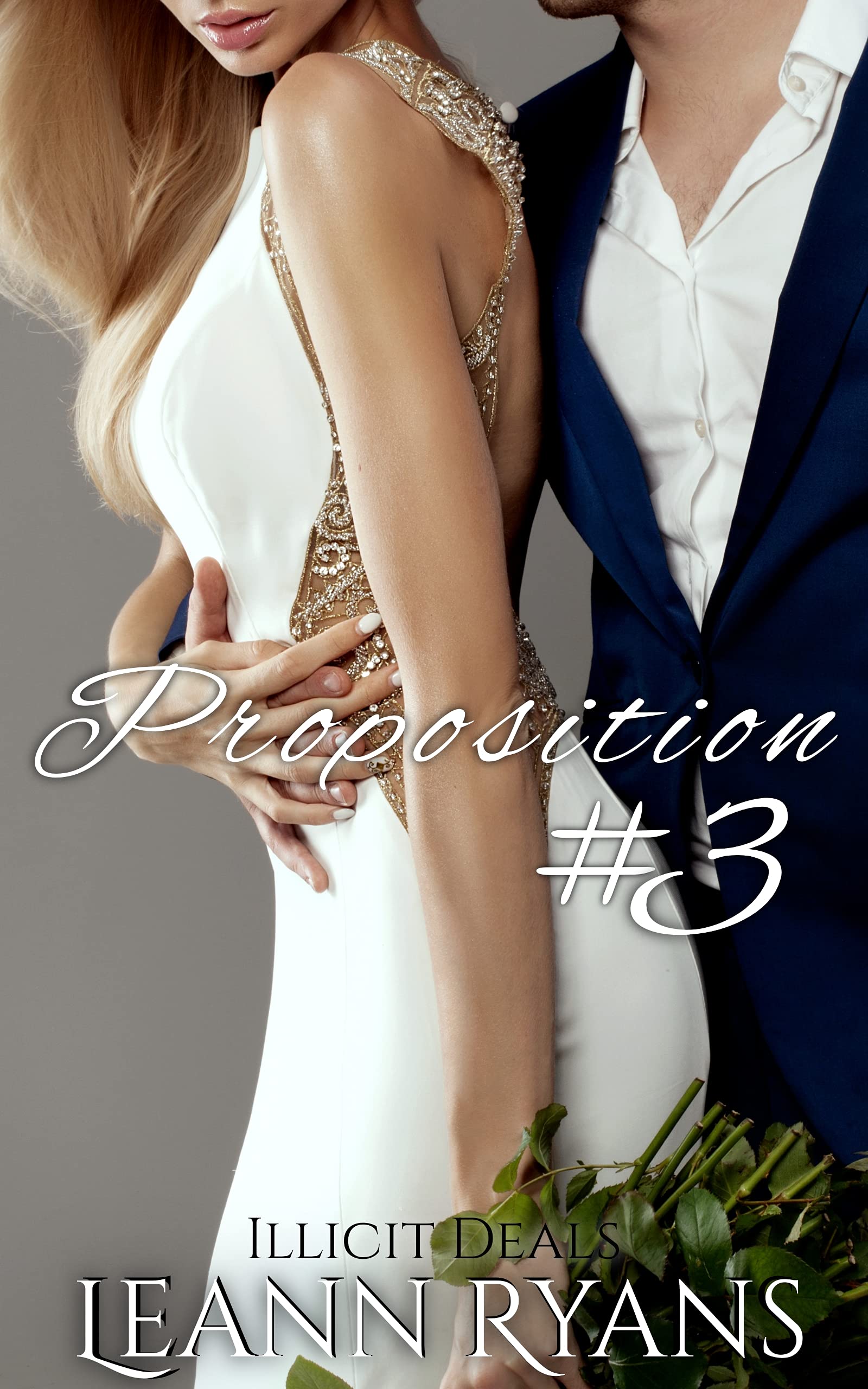 Proposition #3 (Illicit Deals #3) by Leann Ryans | Goodreads